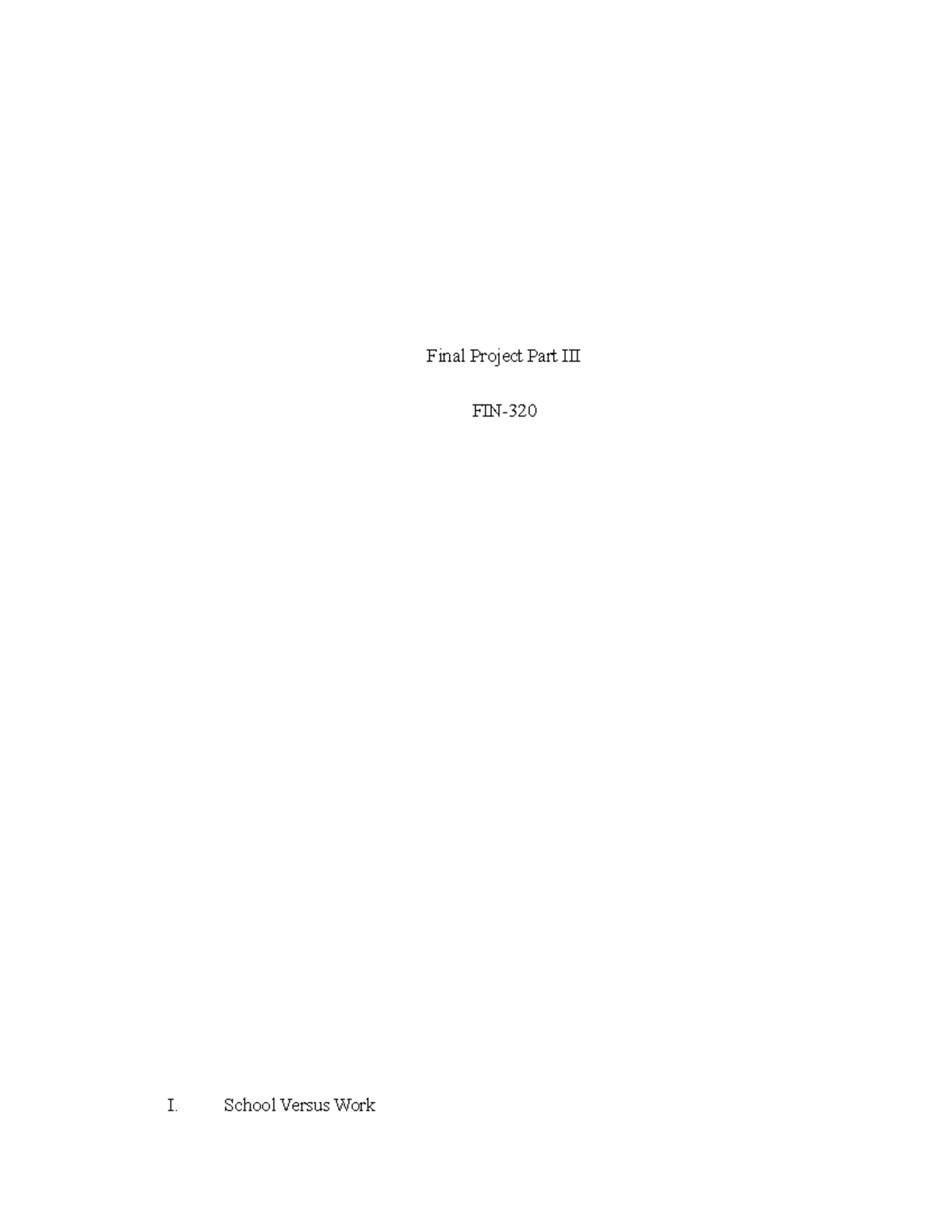 Final Project Part 3 - School Versus Work In order to decide whether to ...