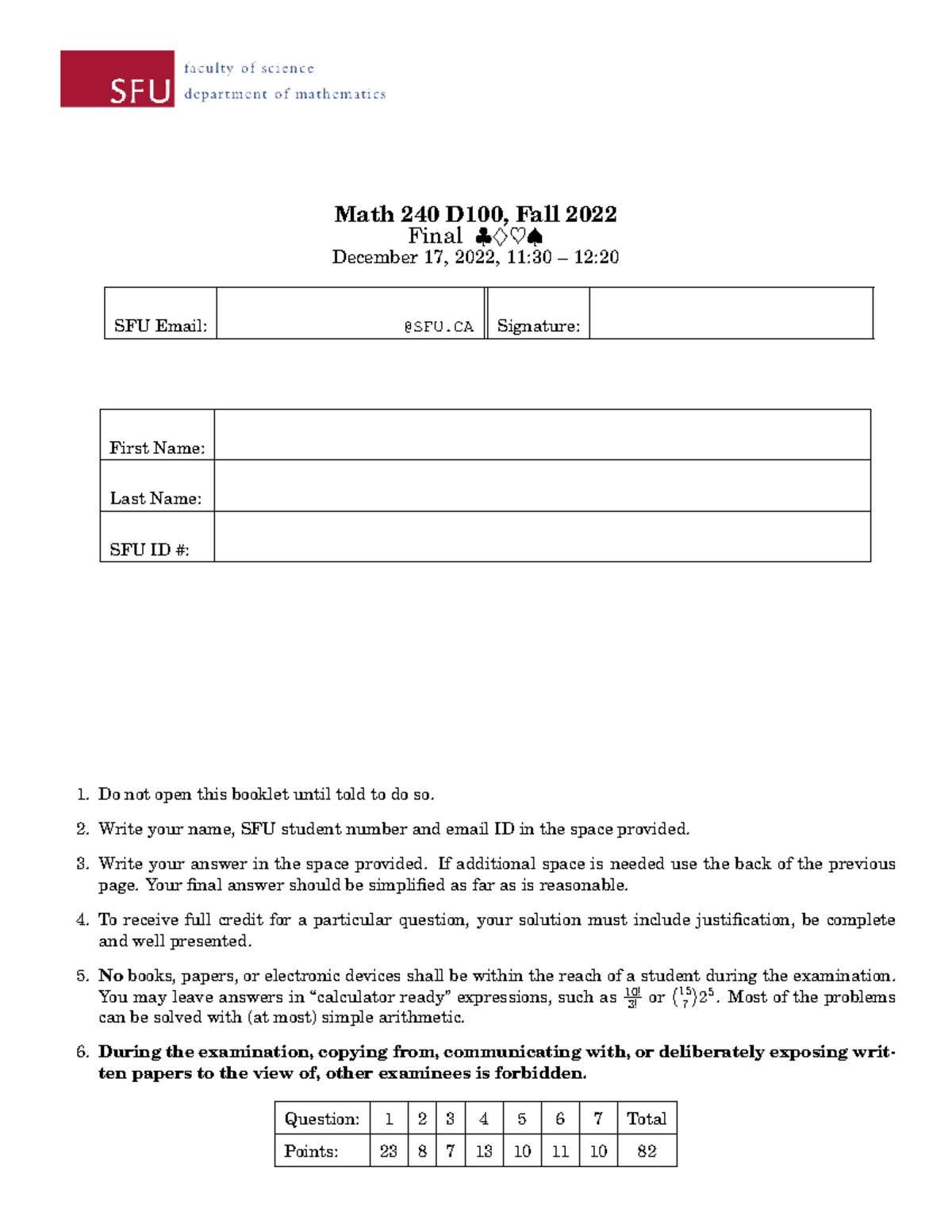 240 fall2022 final sols - Final ♣♦♥♠ December 17, 2022, 11:30 – 12: SFU Email: @SFU Signature ...