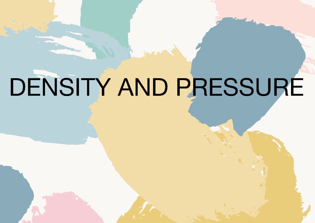 4.Density And Pressure - ####### DENSITY AND PRESSURE Mass Amount of ...