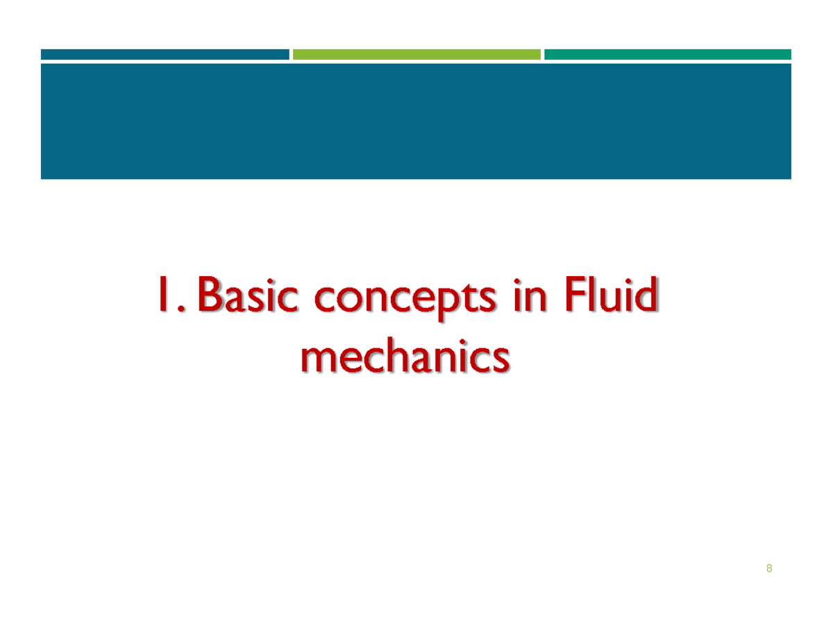Fluid mech notes 1 - 1. Basic concepts in Fluid mechanics 8 We will ...