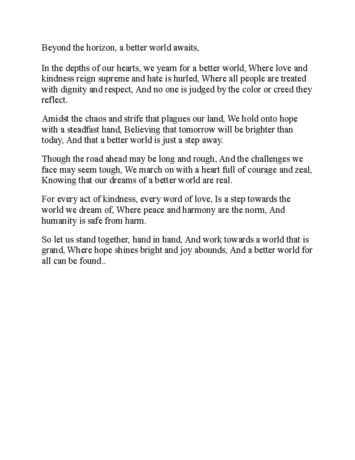 Beyond the horizon - Amidst the chaos and strife that plagues our land ...