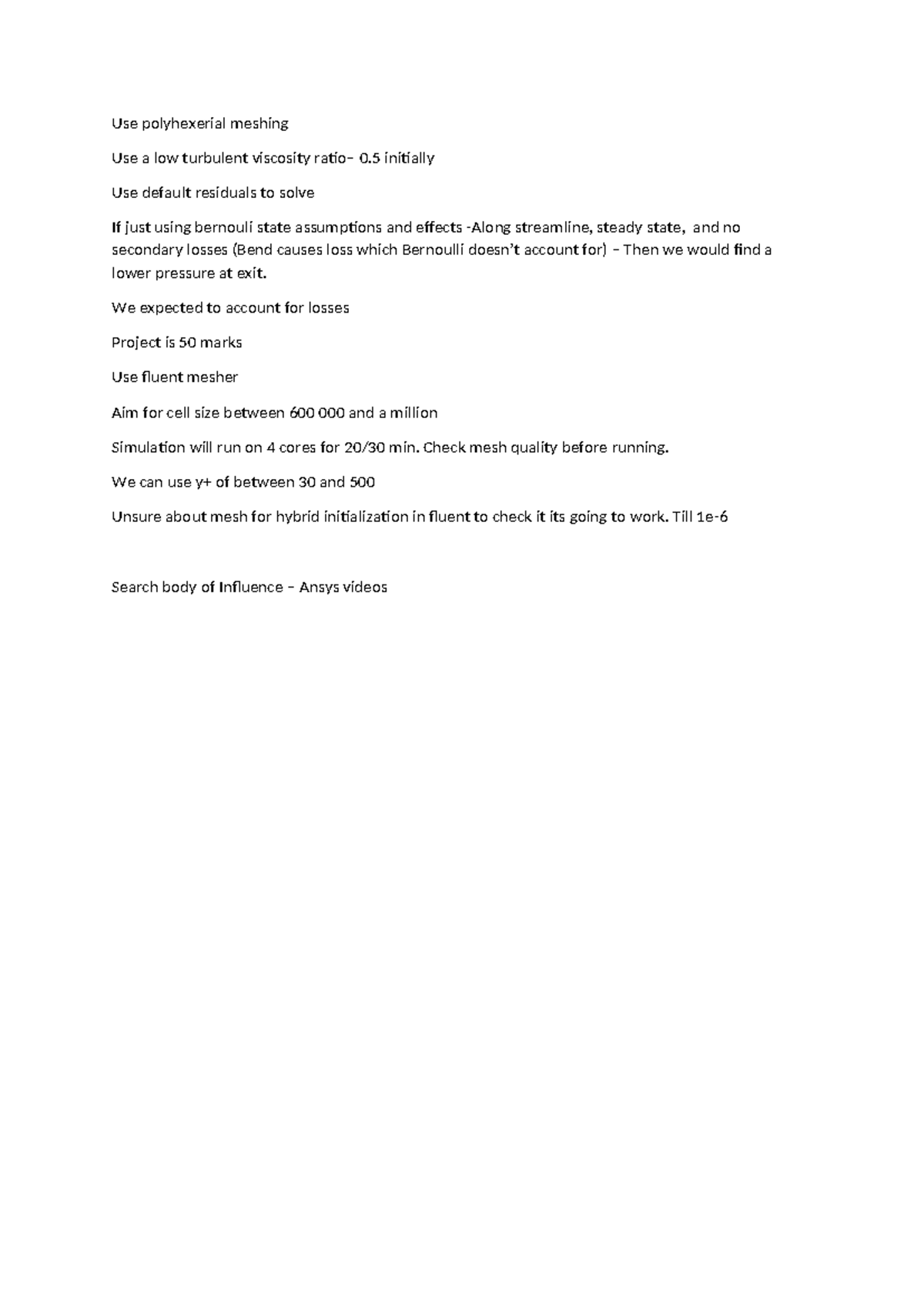 Project Q&A - Use polyhexerial meshing Use a low turbulent viscosity ...