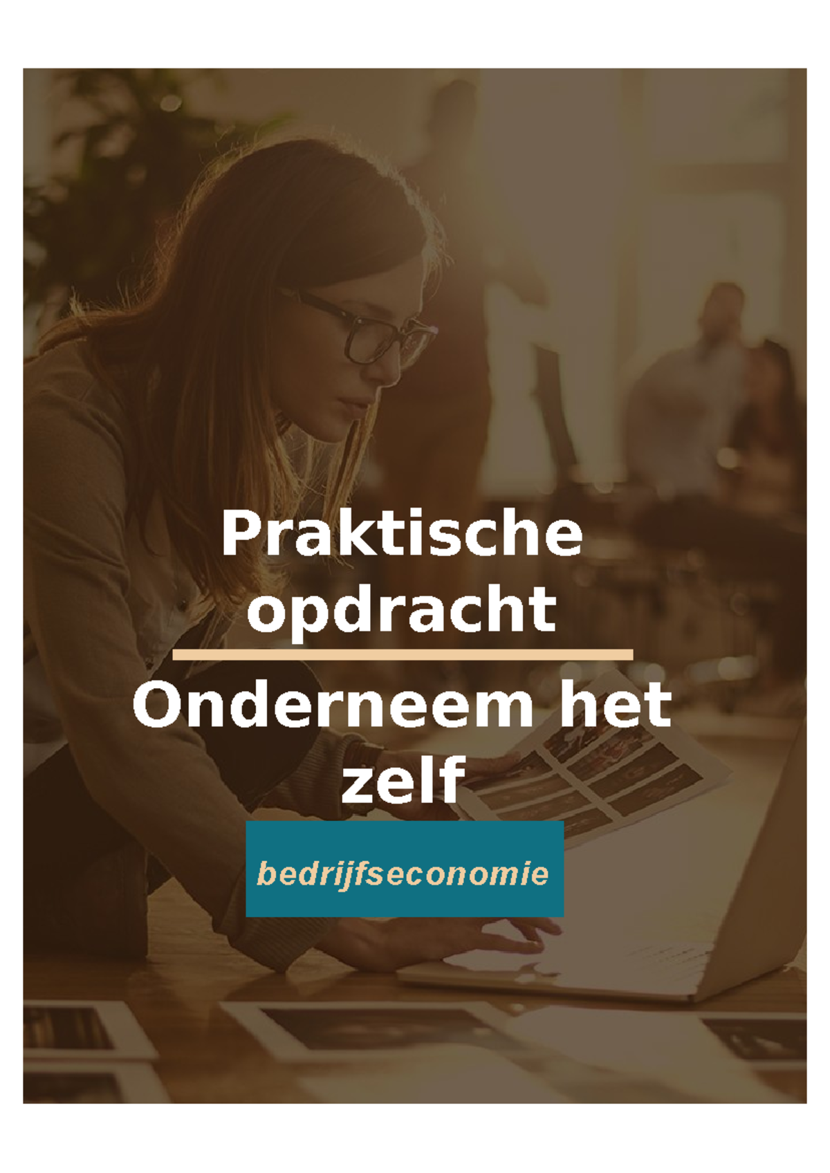Praktische Opdracht 'Onderneem het zelf' - V5 - Praktische opdracht ...