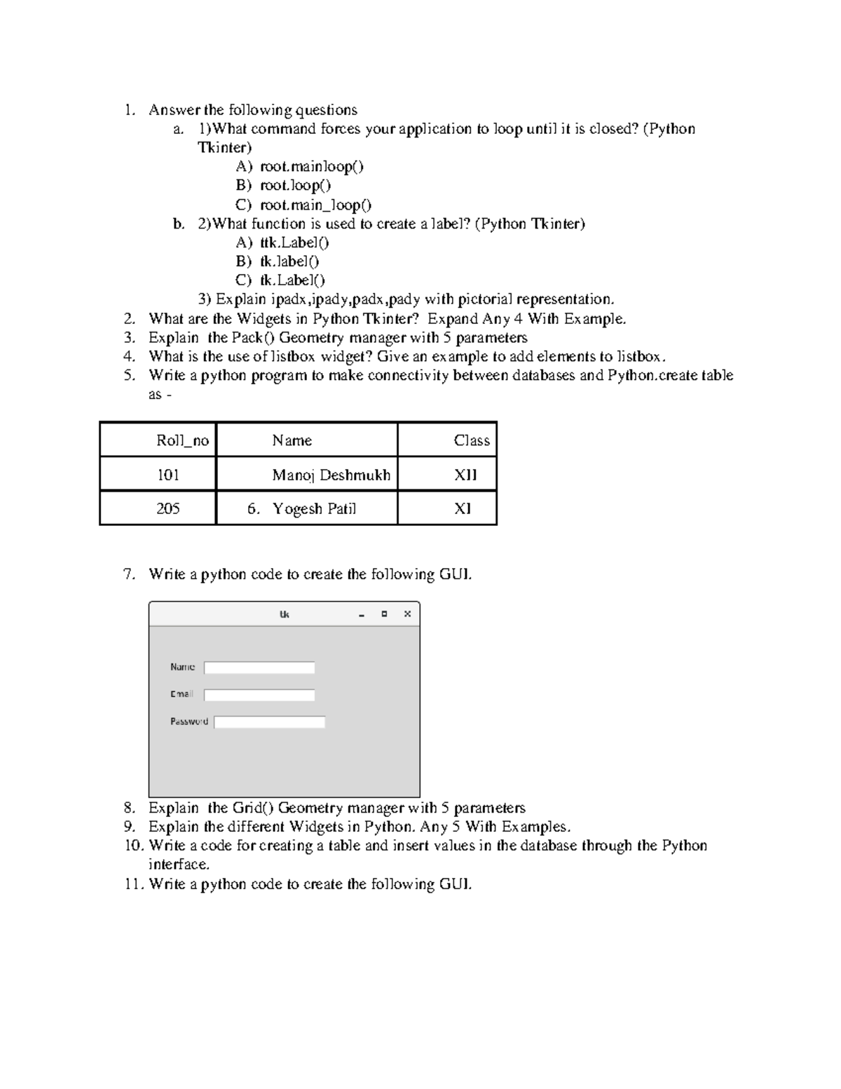 TKinter Qs - Answer the following questions a. 1)What command forces ...