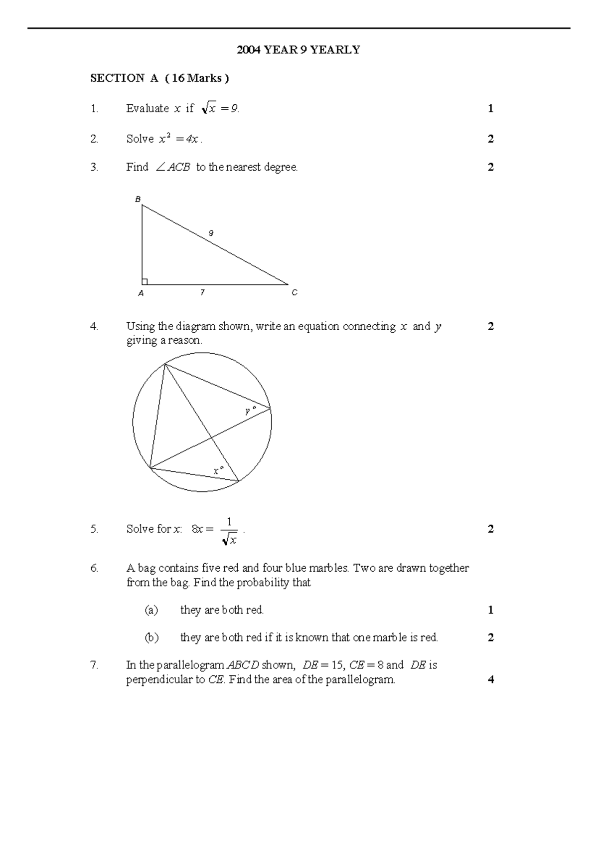 James Ruse 2004 Year 9 Maths Yearly & Solutions - 2004 YEAR 9 YEARLY SECTION A ( 16 Marks ) 1 ...