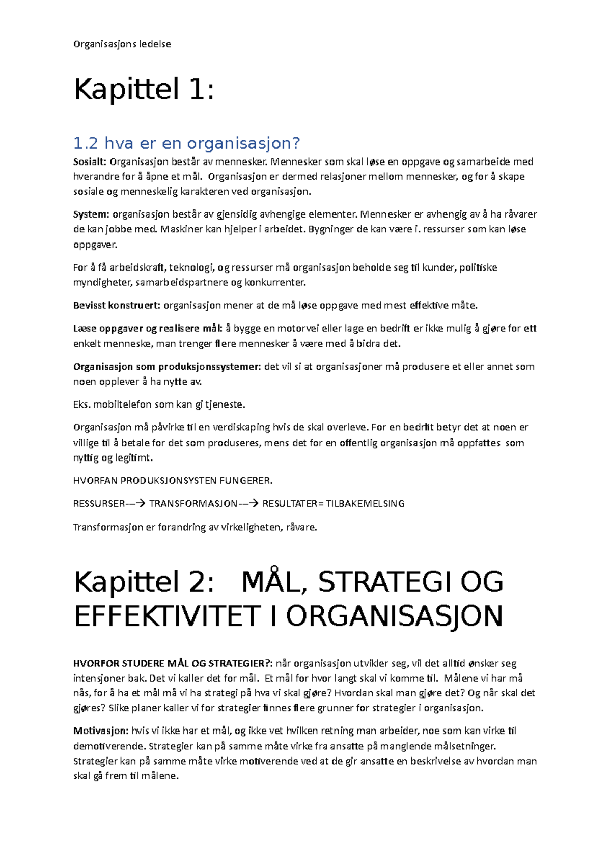 Notater - Kapittel 1: 1 hva er en organisasjon? Sosialt: Organisasjon består av mennesker ...