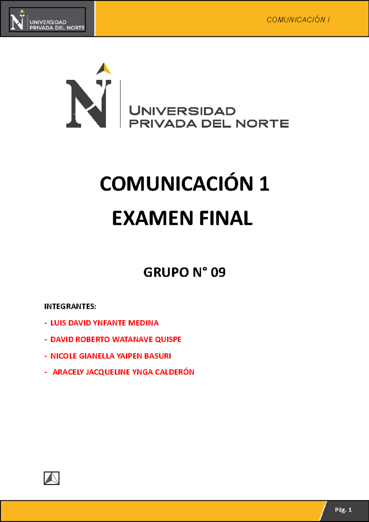 Examen final de comunicacion grupo 09 - COMUNICACIÓN 1 EXAMEN FINAL ...