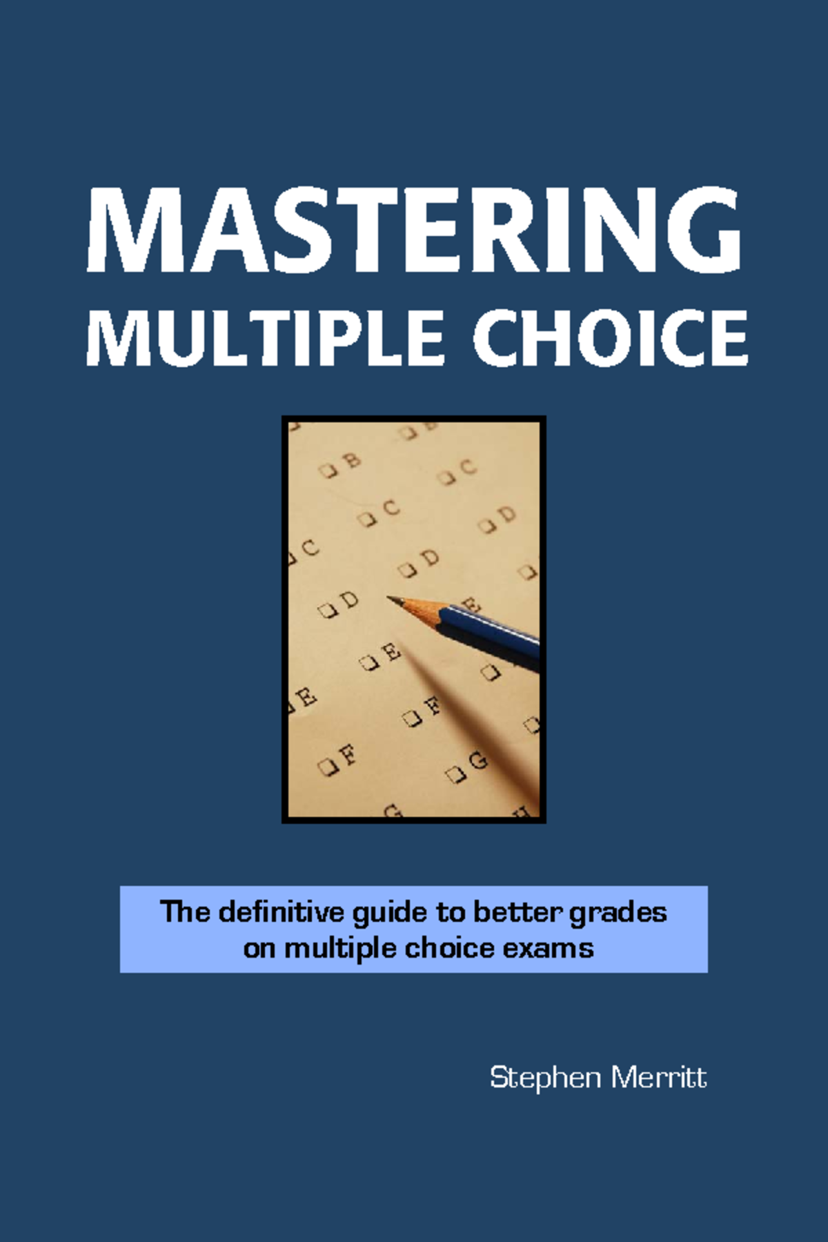 Multiple-choice-question-tips compress - MASTERING MULTIPLE CHOICE ####### The definitive guide ...