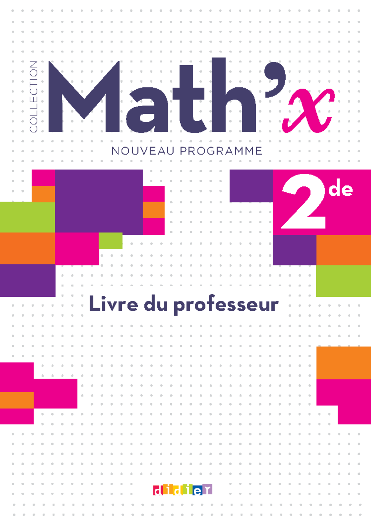 Livre Prof Math'x 2de - lp entier - COLLECTION Math’x NOUVEAU PROGRAMME ...