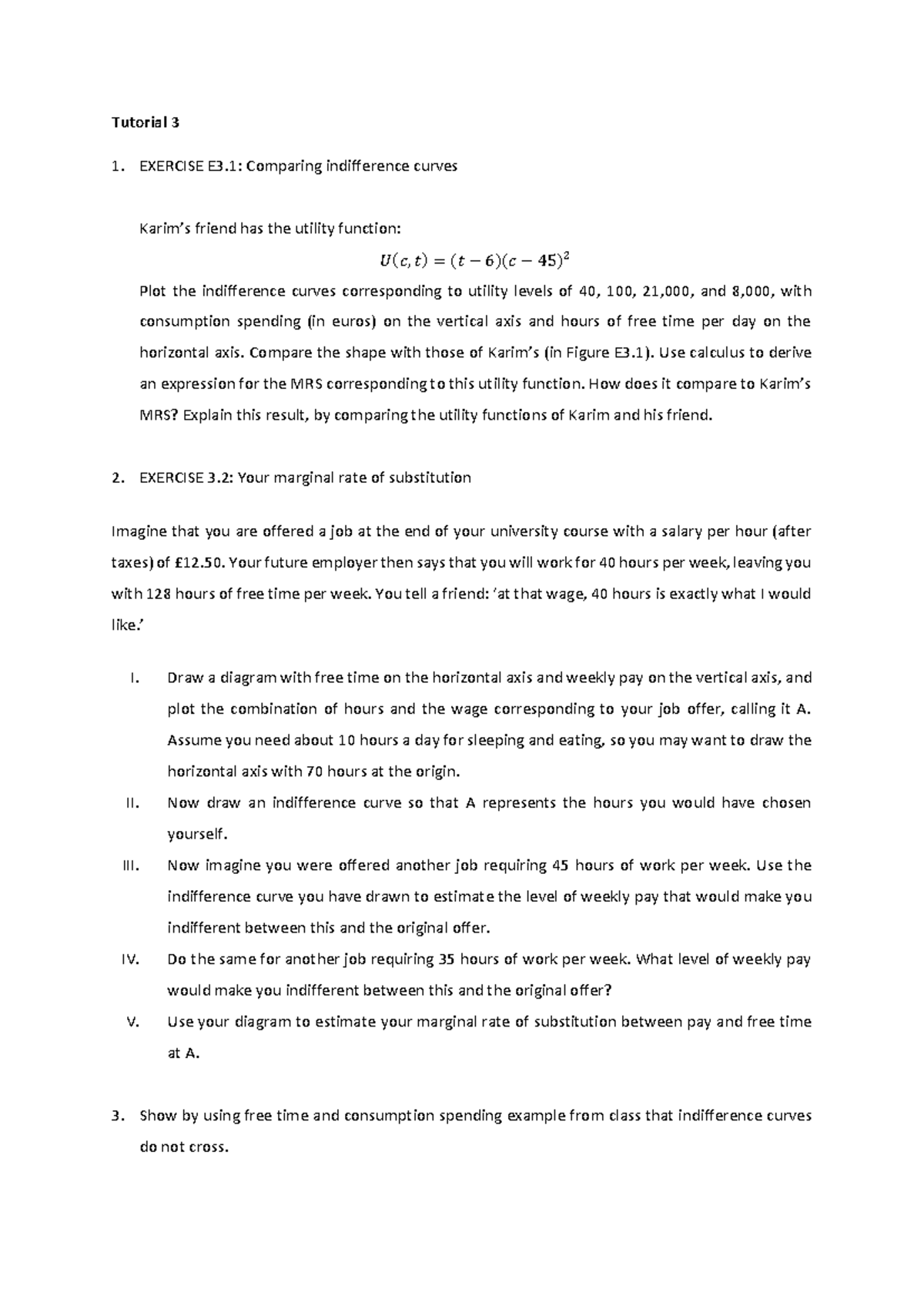 Tut 3 - Practice material - Tutorial 3 EXERCISE E3: Comparing indifference curves Karim’s friend ...