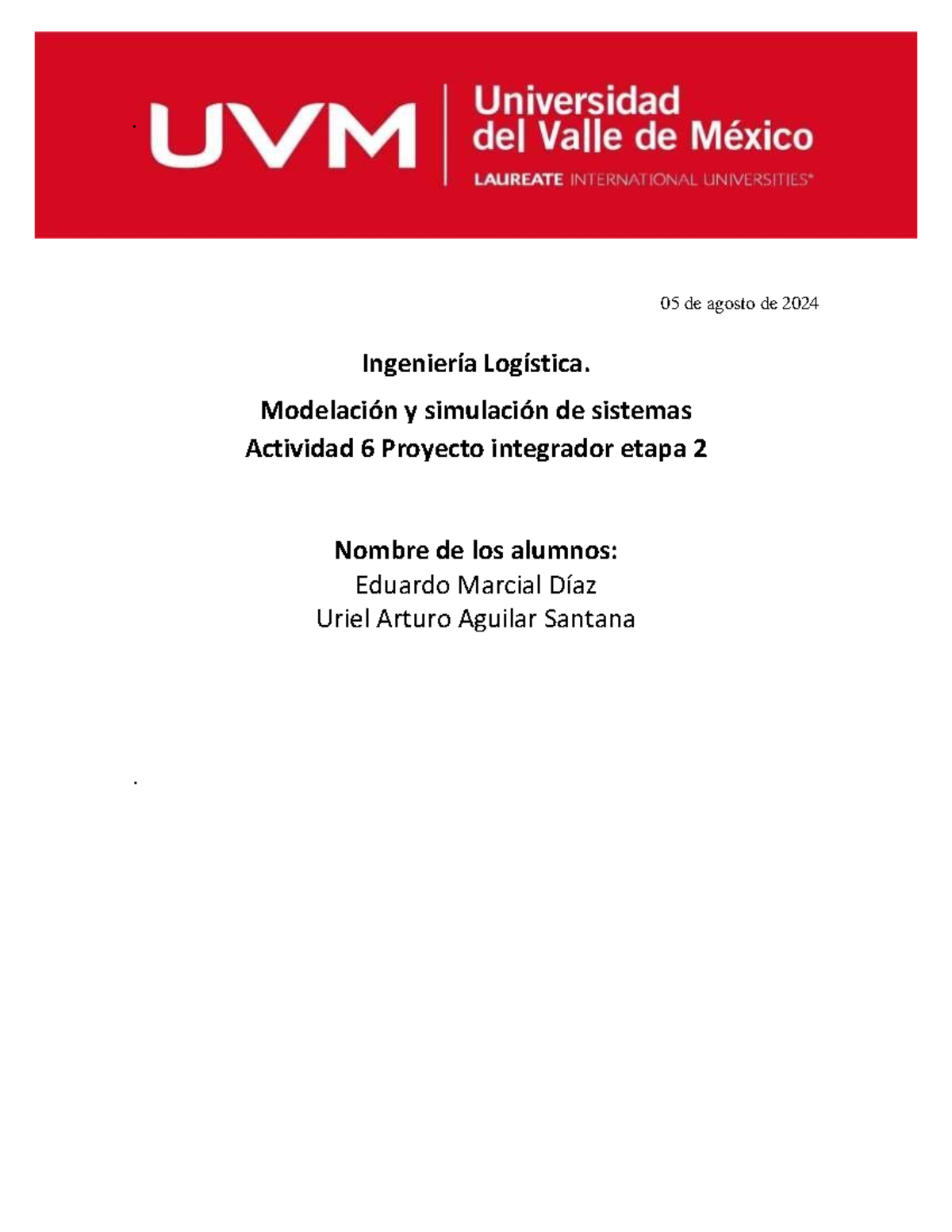 Proyecto Integrador 2 Modelacion y simulacion de sistemas - . 05 de agosto de 2024 Ingeniería ...