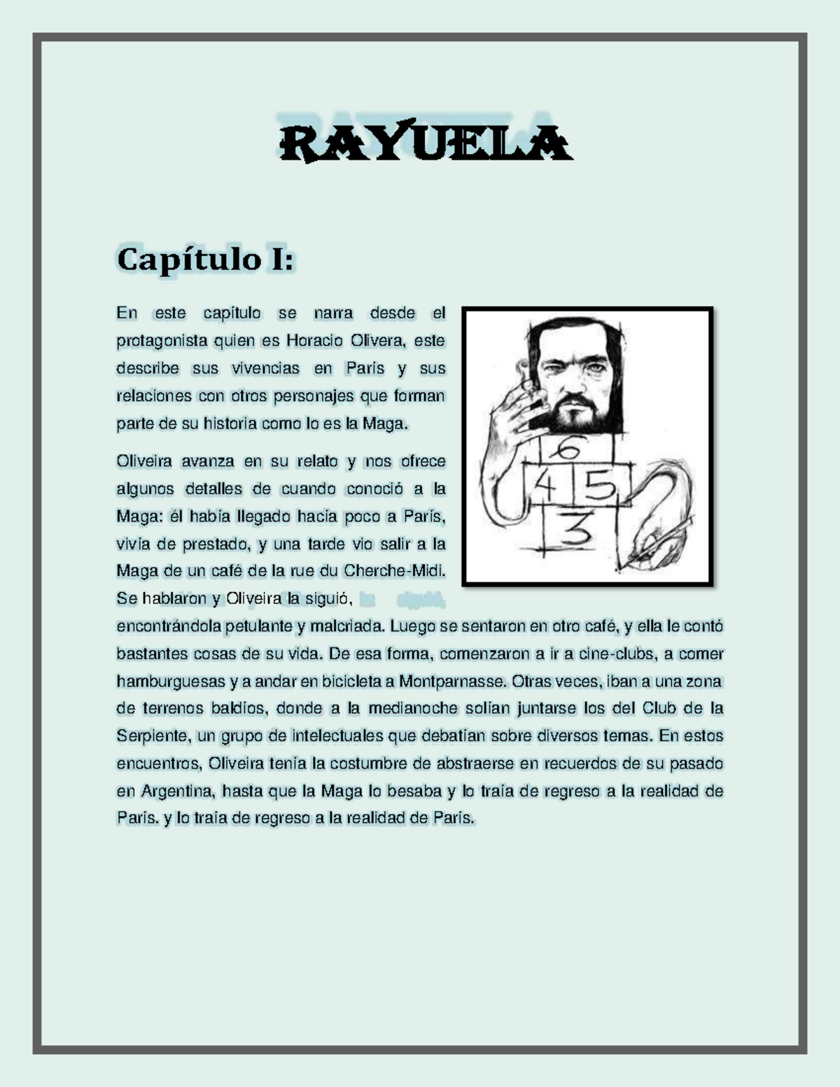 Rayuela - Capítulo I: En este capítulo se narra desde el protagonista ...
