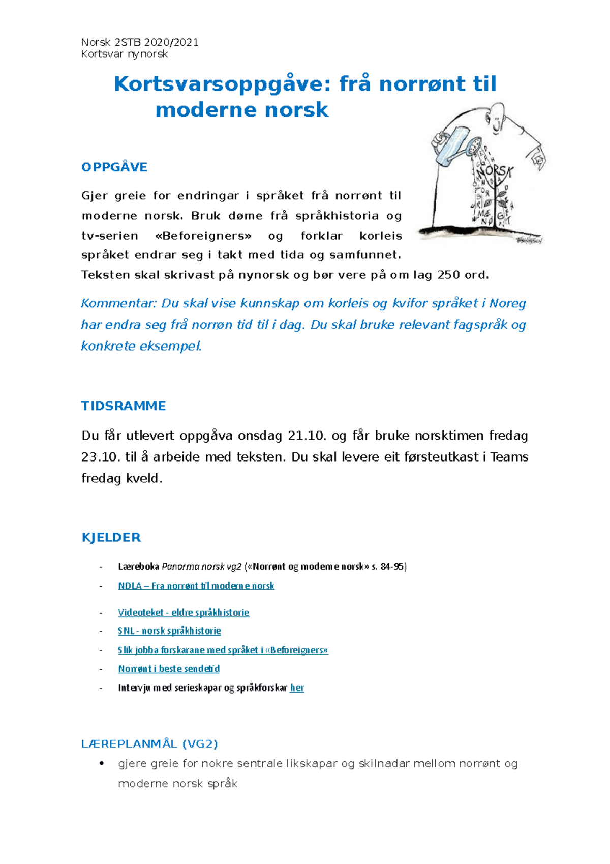 Kortsvar norrønt og moderne norsk - Norsk 2STB 2020/ Kortsvar nynorsk Kortsvarsoppgåve: frå ...