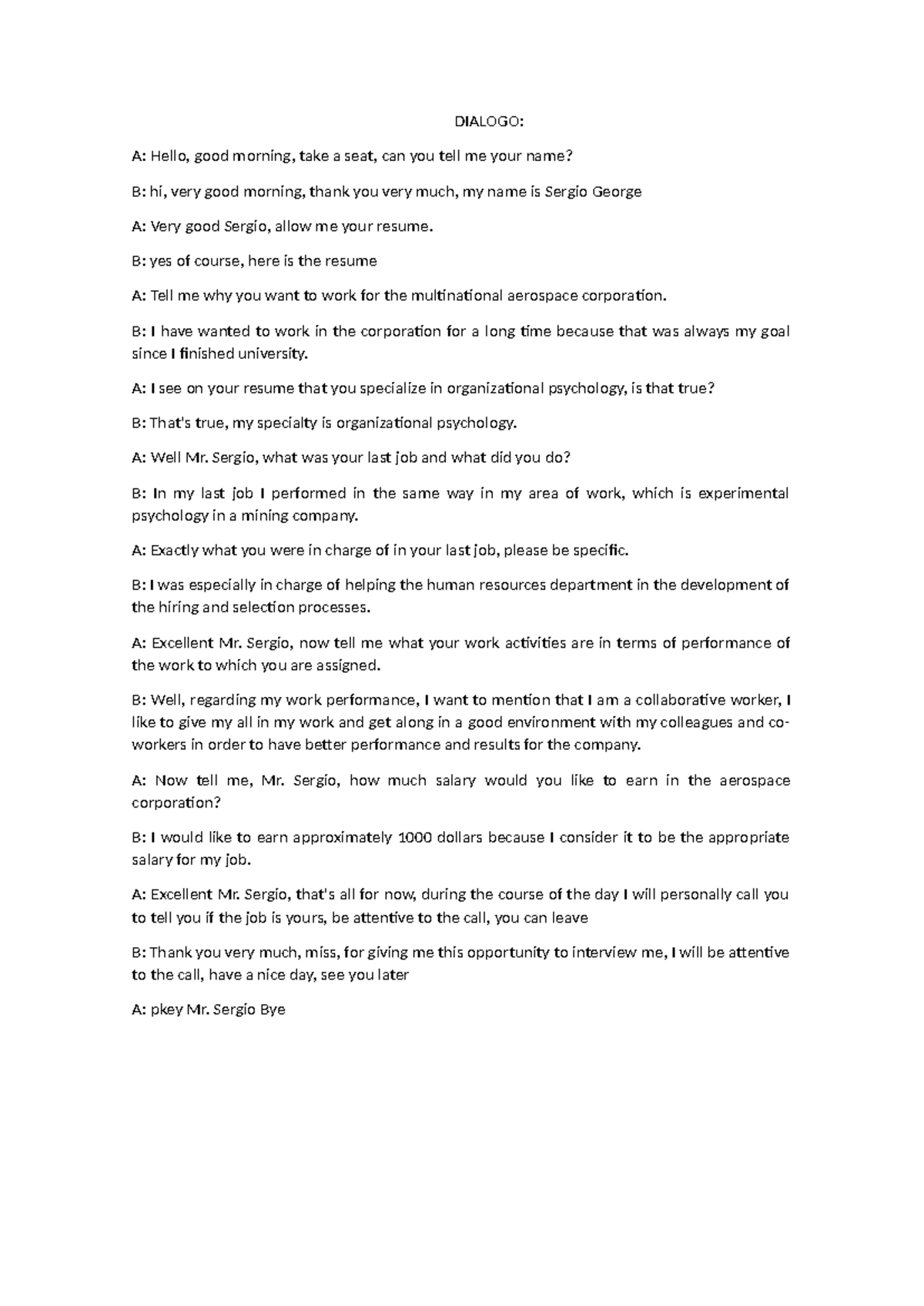 Dialogo ingles - buenaso - DIALOGO: A: Hello, good morning, take a seat ...