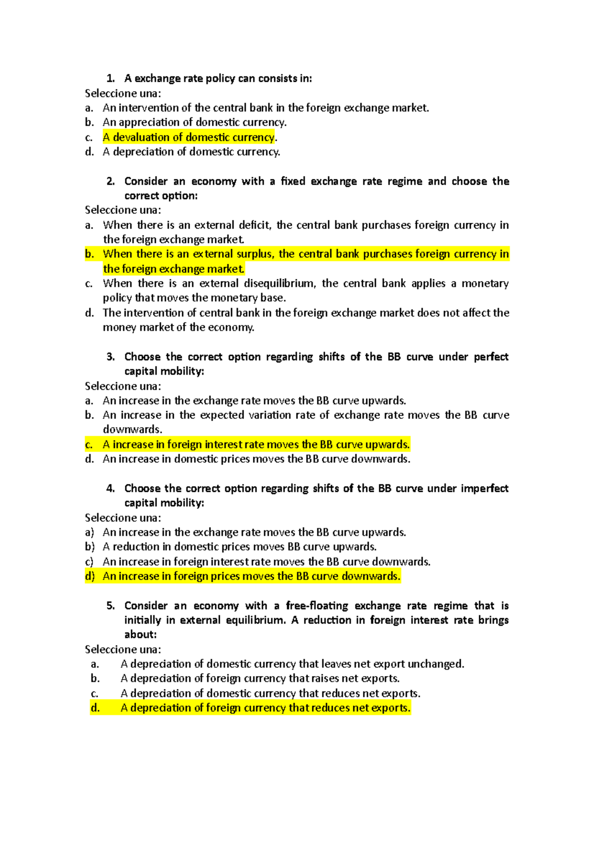 TEST Macroeconomia preguntas - 1. A exchange rate policy can consists ...