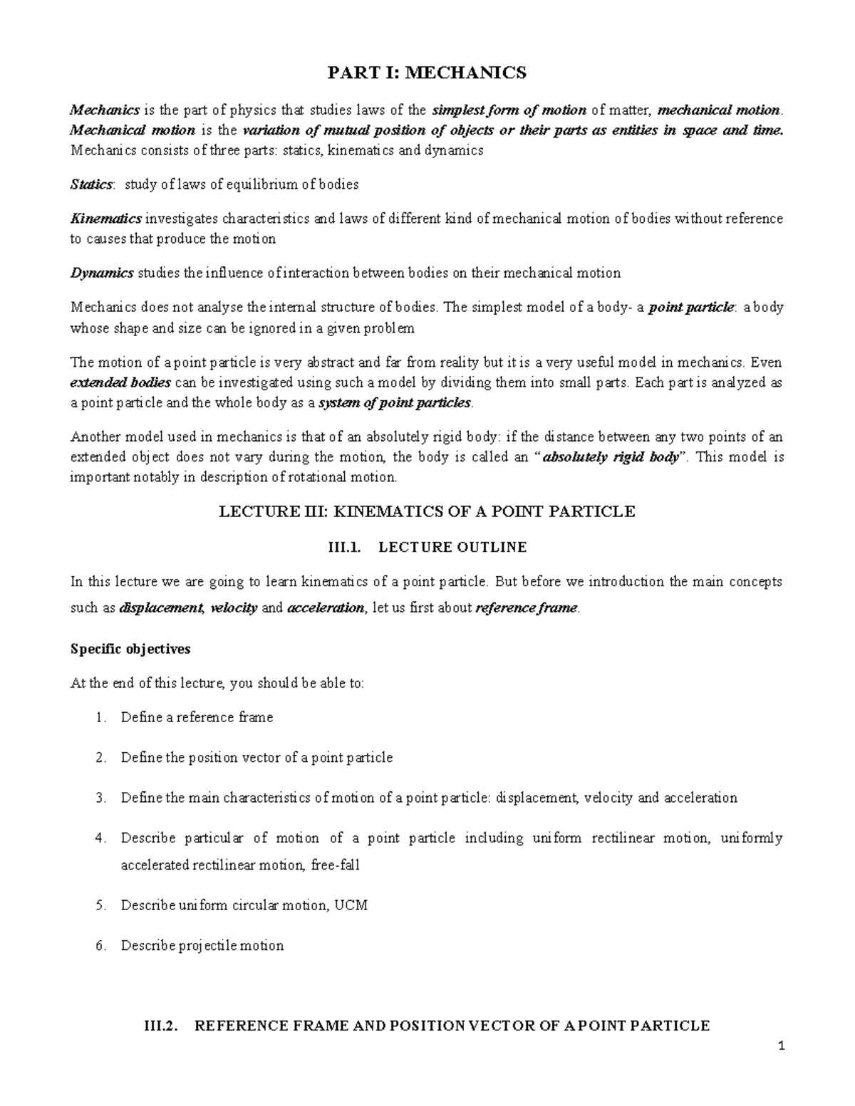 Lecture III. Kinematics - PART I: MECHANICS Mechanics is the part of ...