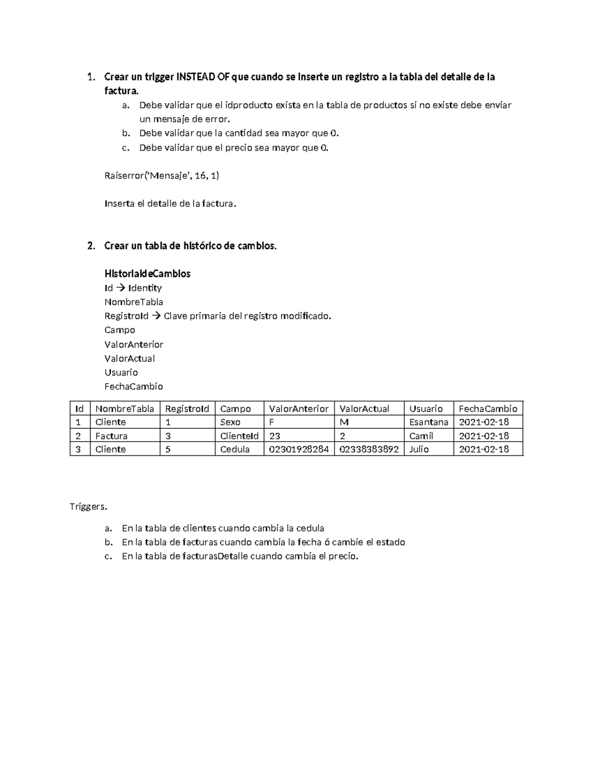 Practica DE Triggers (1) - Crear un trigger INSTEAD OF que cuando se inserte un registro a la ...