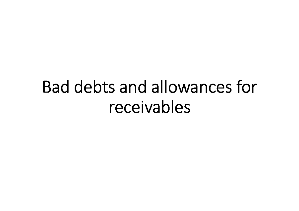 Bad debts and allowances for receivables - Bad debts and allowances for ...