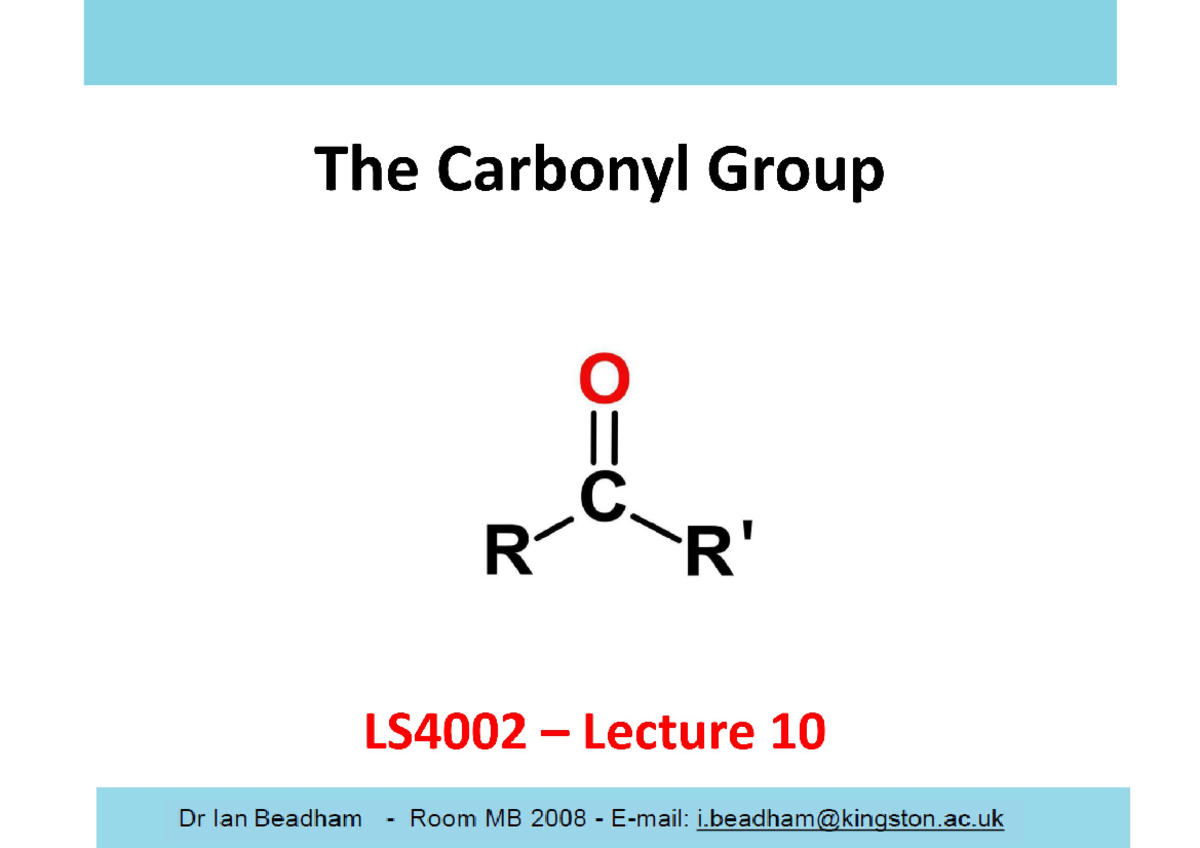 Lecture 10 - The Carbonyl Group (2019-2020)-1 - LS4001 - Studocu