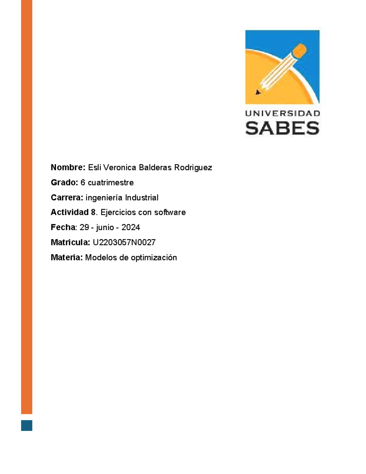 Act 8 - ejemplo de un ejercicio relacionado con la materia - Nombre ...