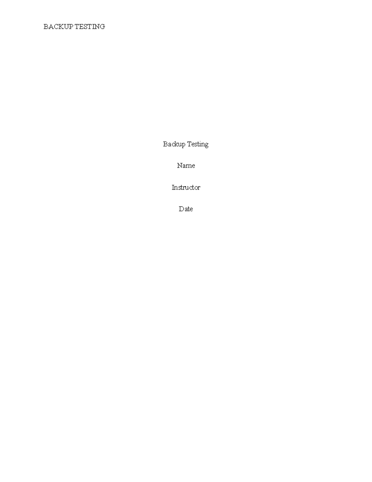 Backup Testing Assignment - Backup Testing Name Instructor Date Project ...