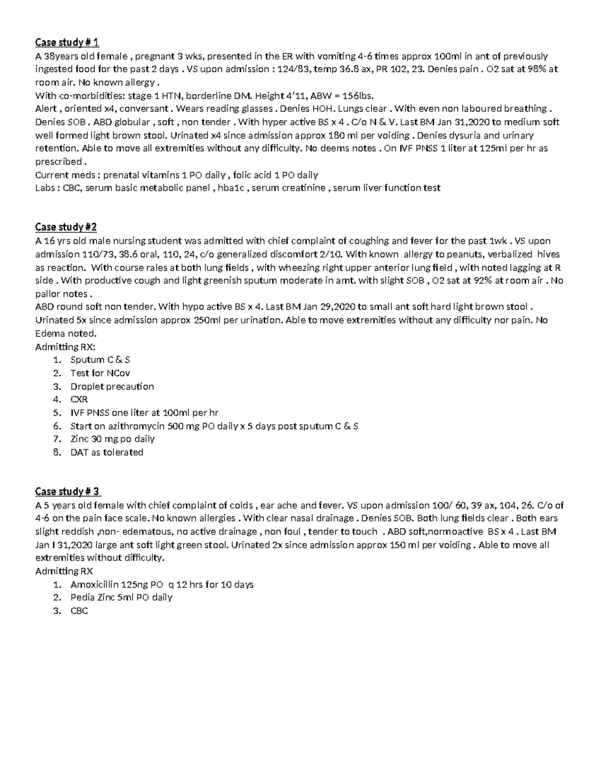 Case Study NCM 110 - Case study # 1 A 38years old female , pregnant 3 wks, presented in the ER ...