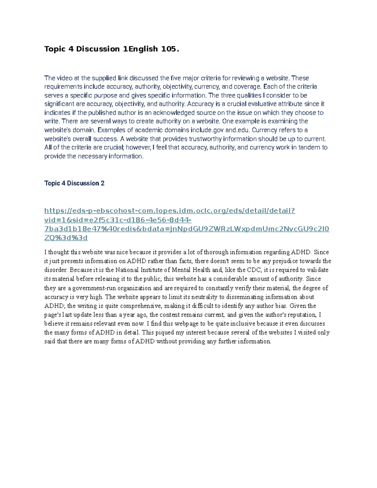 Topic 4 discussion 1 and 2 - Topic 4 Discussion 1English 105. The video ...