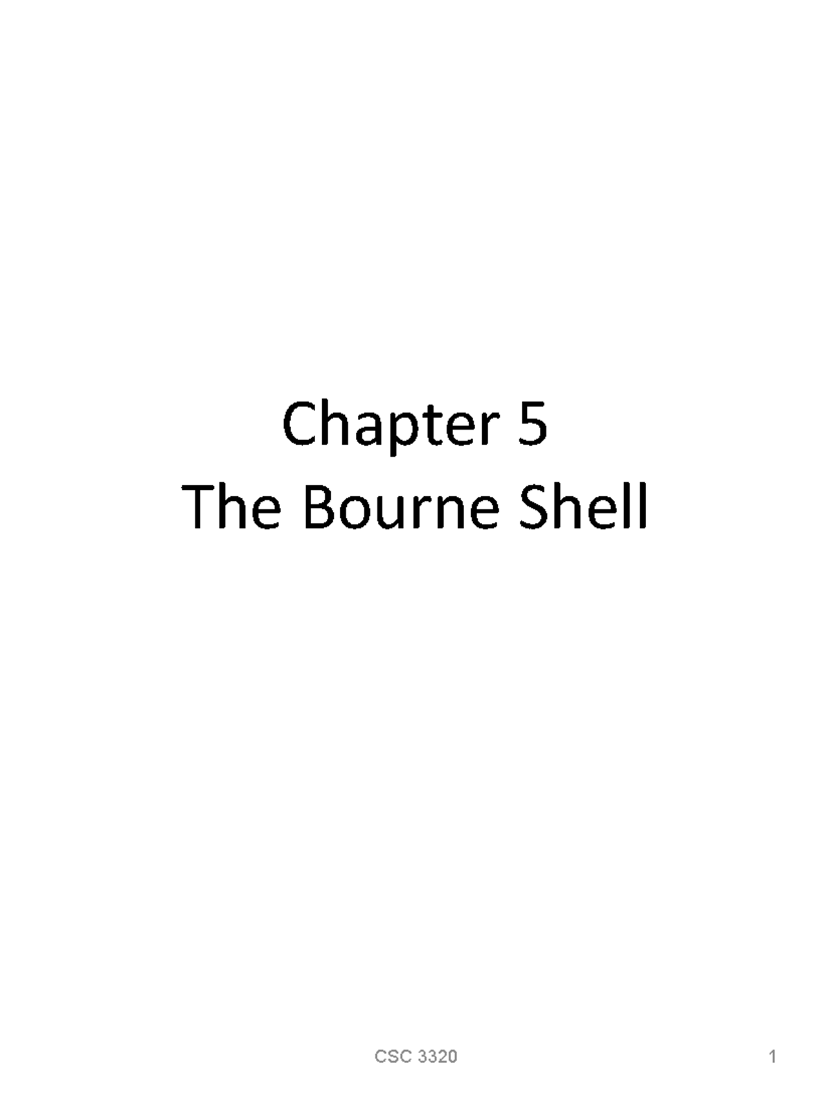 Chapter 5 - Lecture notes 5 - Chapter 5 The Bourne Shell CSC 3320 1 a ...