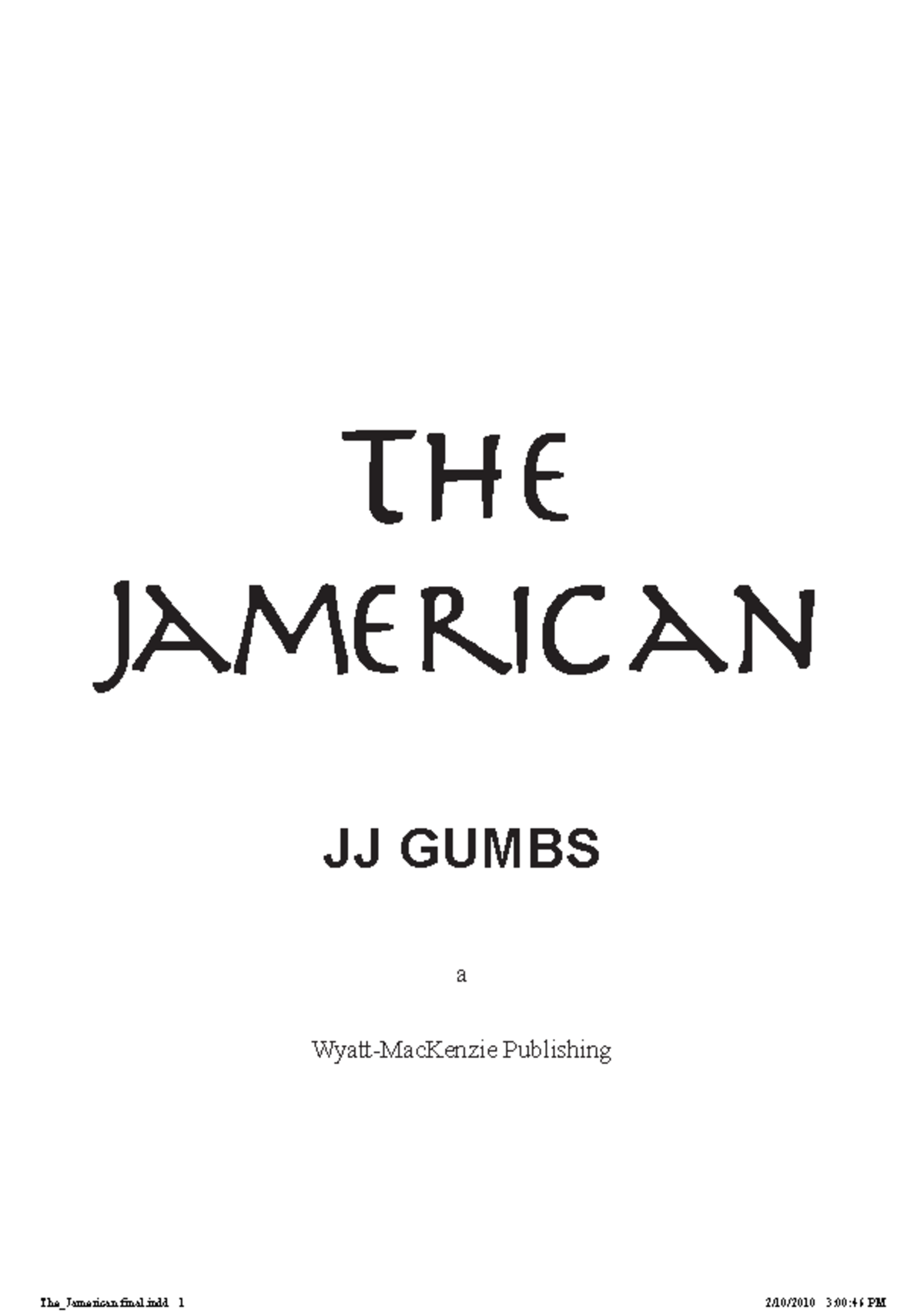 The Jamerican final-1 - The Jamerican JJ GUMBS a Wyatt-MacKenzie ...