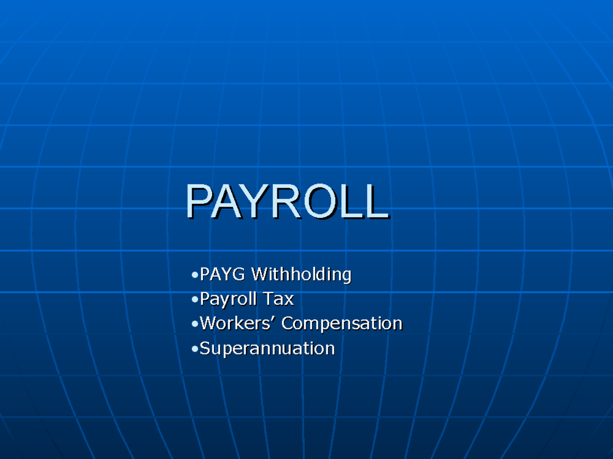 Lecture slides, lecture 19 - payroll part 2 - PAYROLLPAYROLL PAYG ...