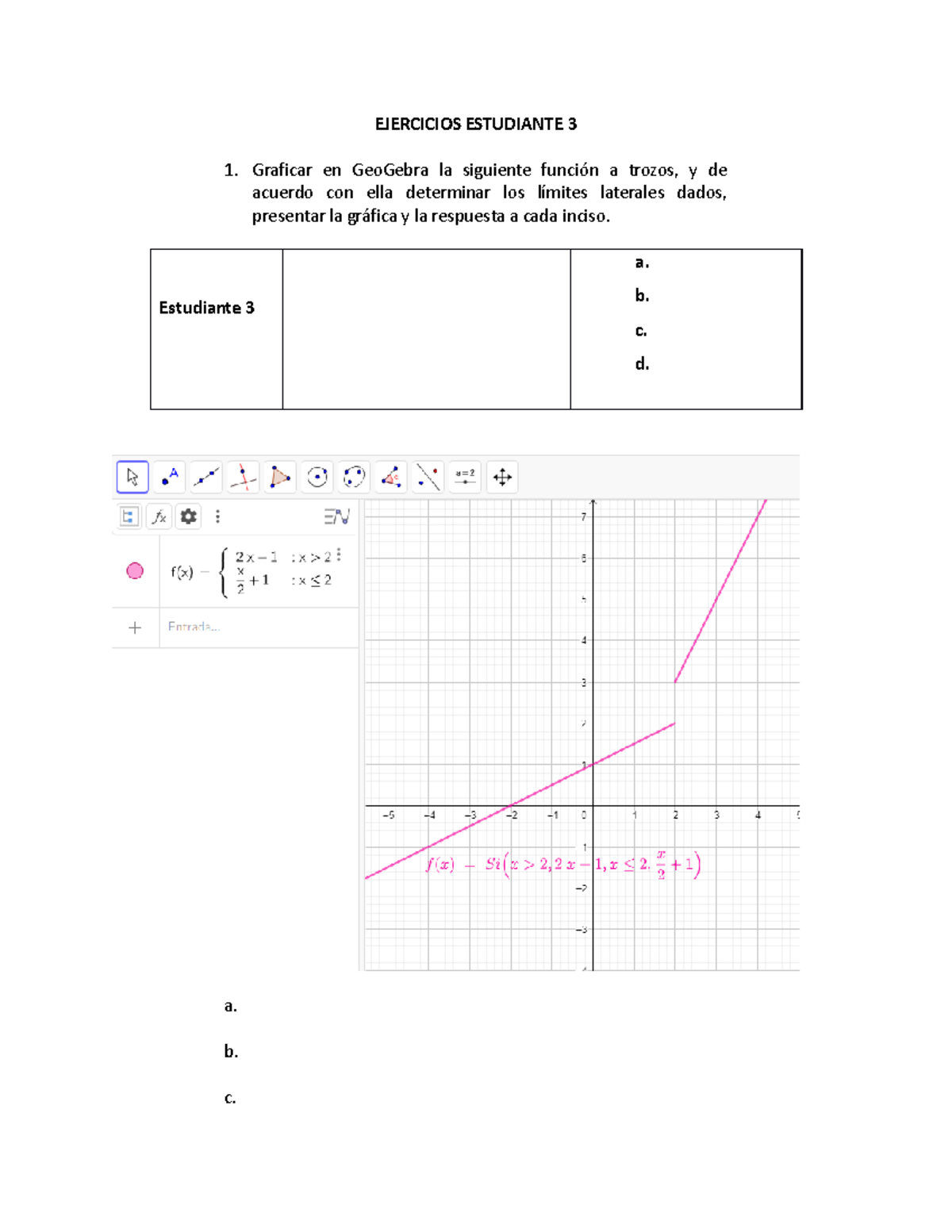 Estudiante 3 - EJERCICIOS ESTUDIANTE 3 Graficar en GeoGebra la ...