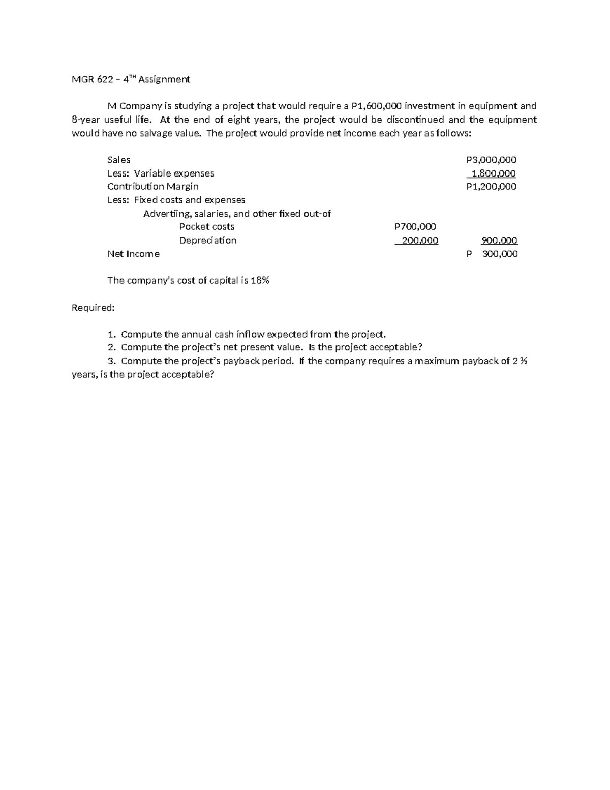 M GT 622 4TH Assignment - Simple - MGR 622 – 4TH Assignment M Company is studying a project that ...