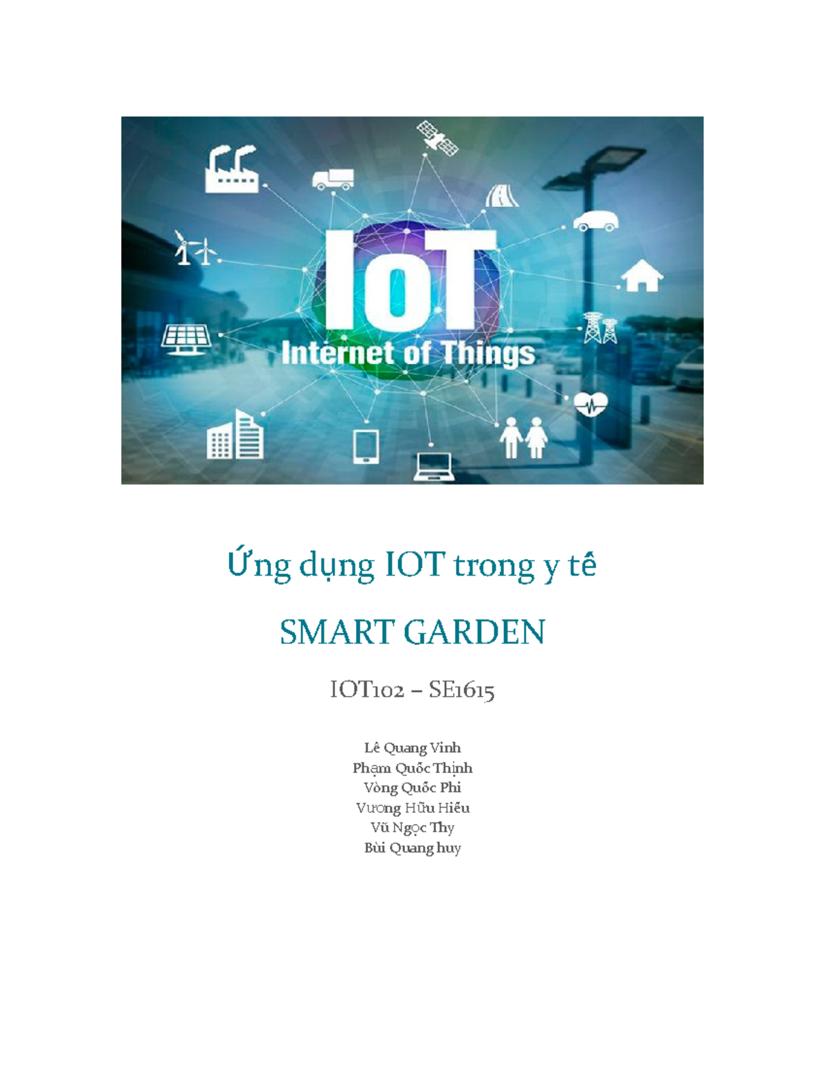 Project Io T - đvfsdfgewrq - Ứng dụng IOT trong y tếế SMART GARDEN IOT102 – SE Lê Quang Vinh Ph ...