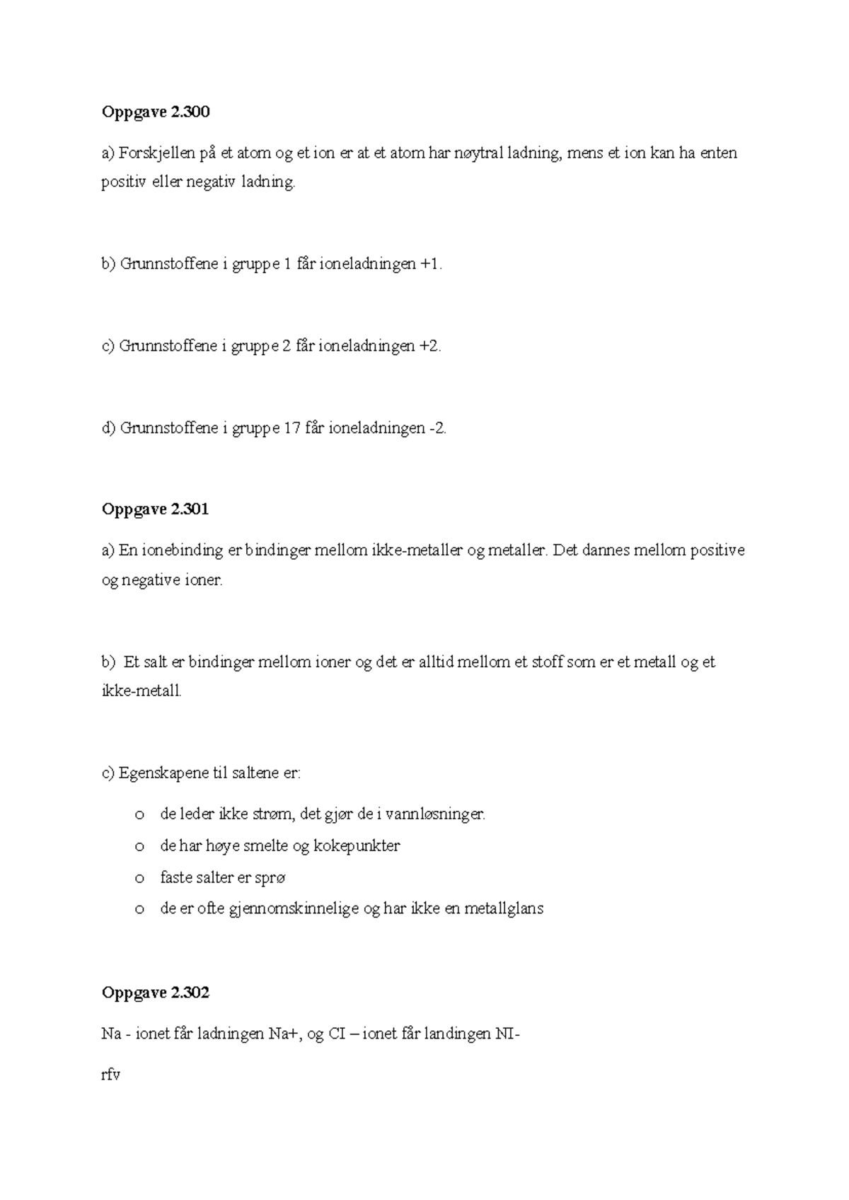 Oppgaver uke 43 - naturfag - Oppgave 2. a) Forskjellen på et atom og et ion er at et atom har ...