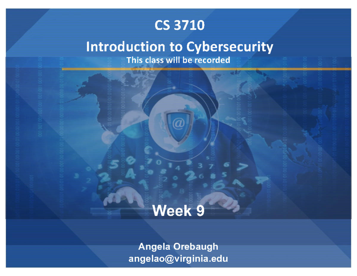 CS3710 Week9 - CS 3710 Introduction to Cybersecurity This class will be ...