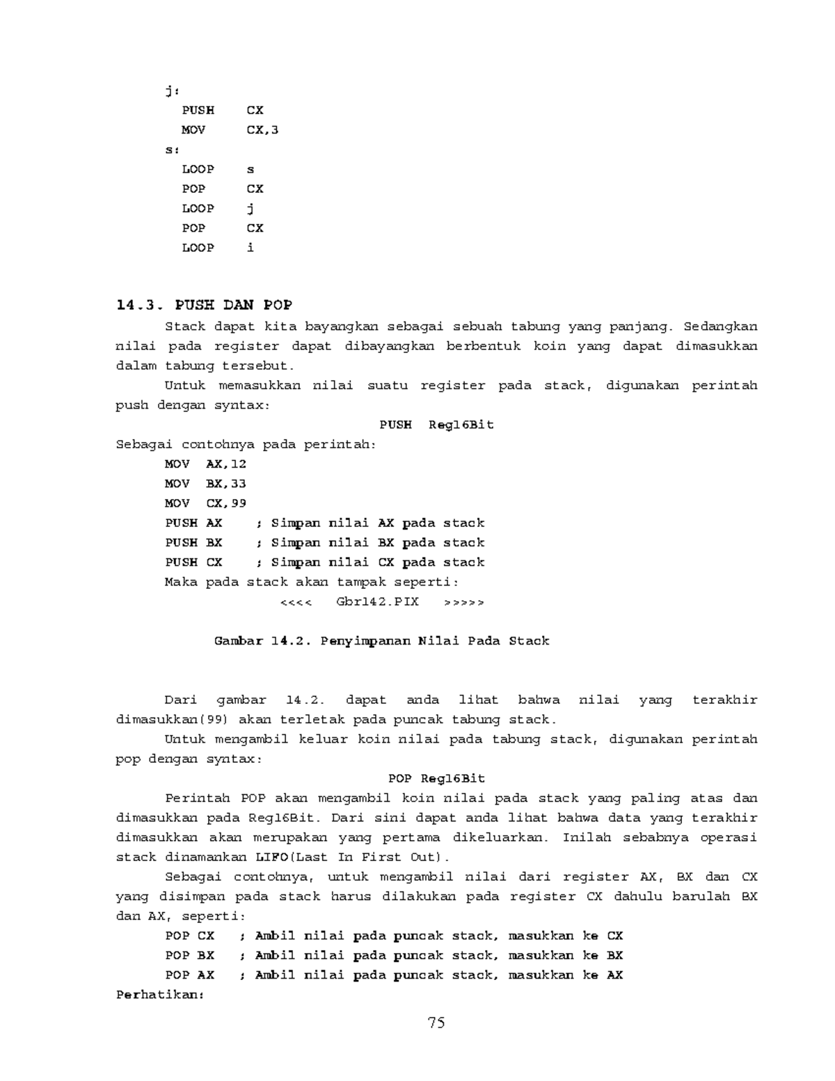 Tutorial Emulator 8086-16 - j: PUSH CX MOV CX, s: LOOP s POP CX LOOP j ...
