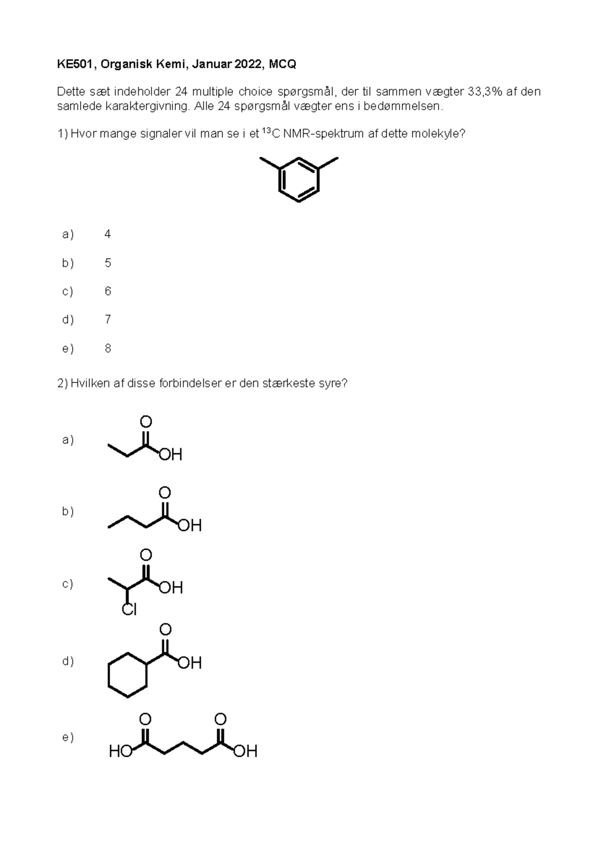 MCQ 3 - Noter - KE501, Organisk Kemi, Januar 2022, MCQ Dette sæt indeholder 24 multiple choice ...