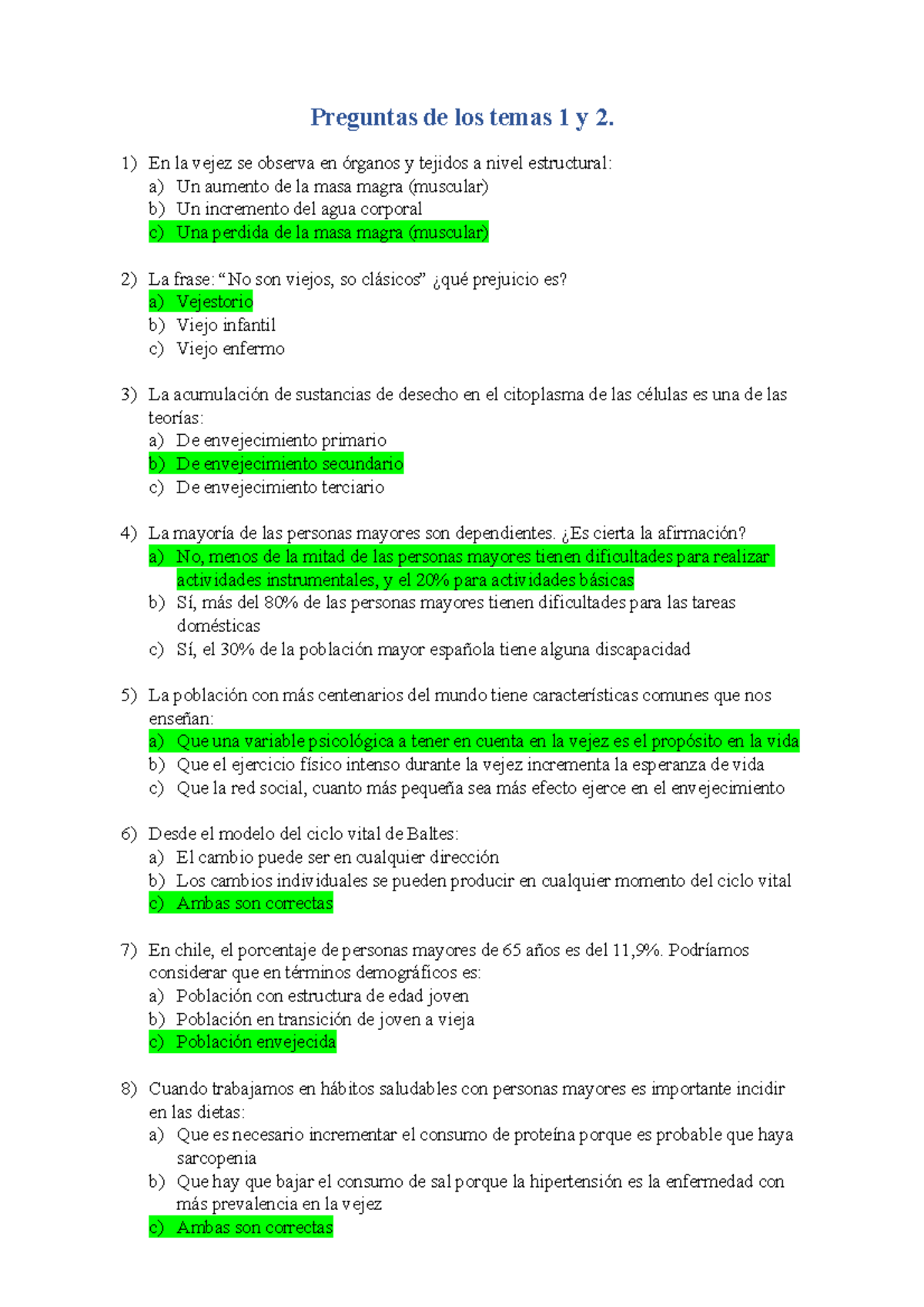 Preguntas del quizz de clase Respuestas - Preguntas de los temas 1 y 2. En la vejez se observa ...