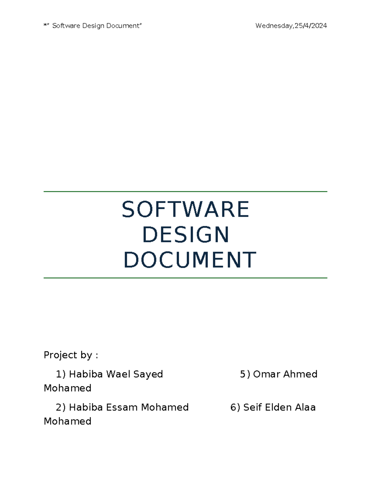 SDD3 - SOFTWARE DESIGN DOCUMENT Project by : 1) Habiba Wael Sayed 5) Omar Ahmed Mohamed 2 ...
