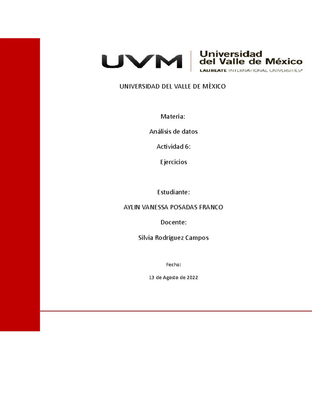 A6 AVPF - A6 AVPF - UNIVERSIDAD DEL VALLE DE MÈXICO Materia: Análisis ...