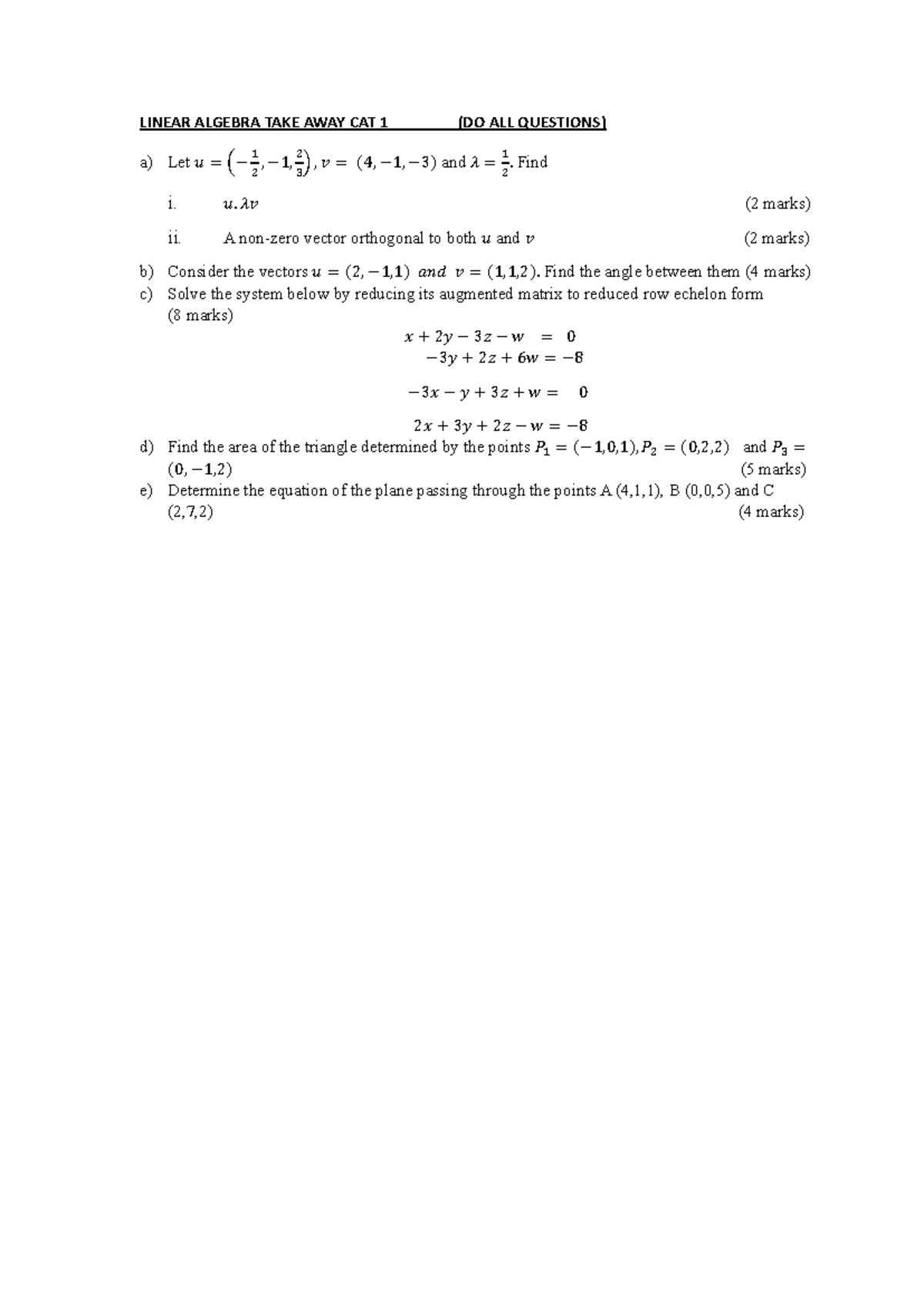 Ass Linear Algebra TAKE AWAY CAT 1 - LINEAR ALGEBRA TAKE AWAY CAT 1 (DO ALL QUESTIONS) a) Let 𝑢 ...