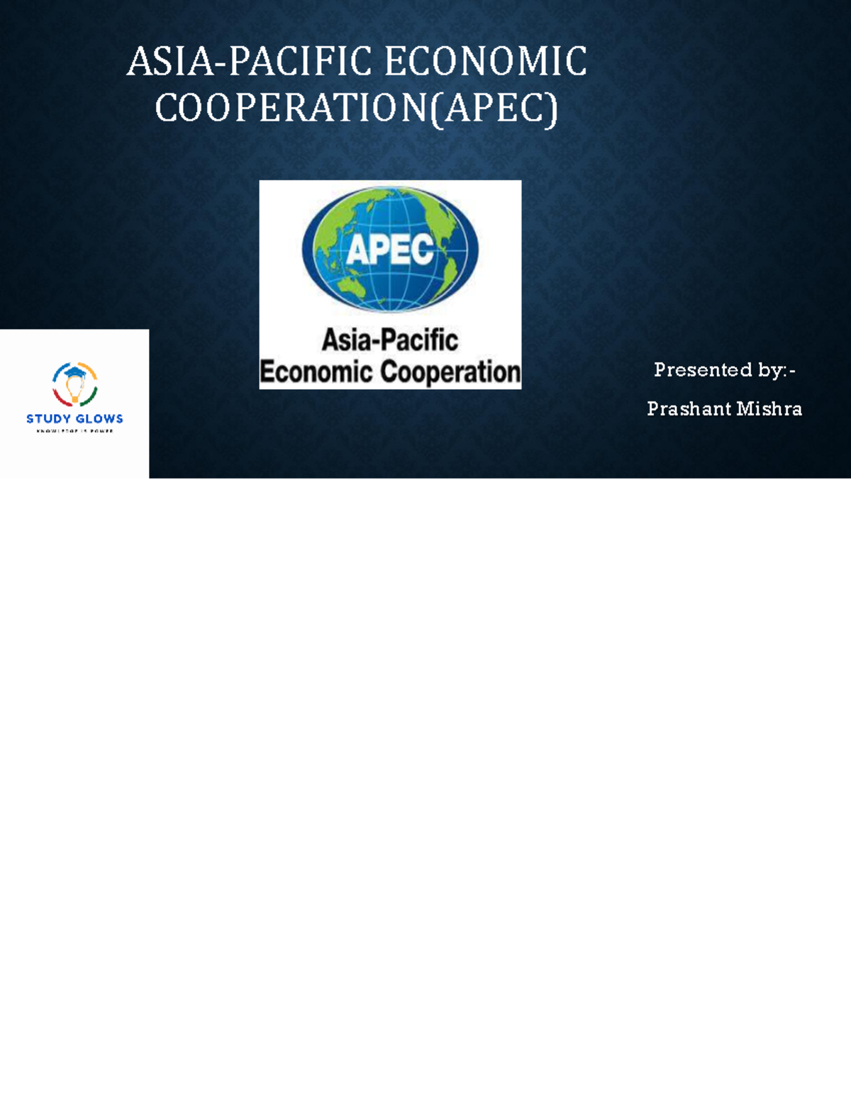 APEC - Apec - ASIA-PACIFIC ECONOMIC COOPERATION(APEC) Presented by ...