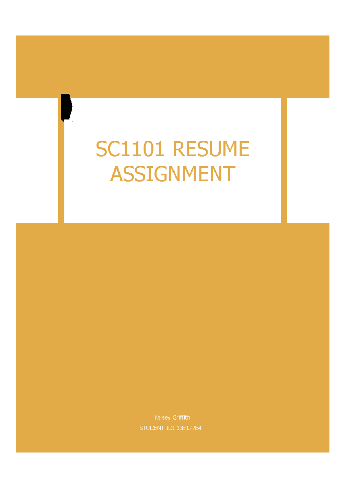 resume assignment - Kelsey Griffith STUDENT ID: 13817784 SC1101 RESUME ...
