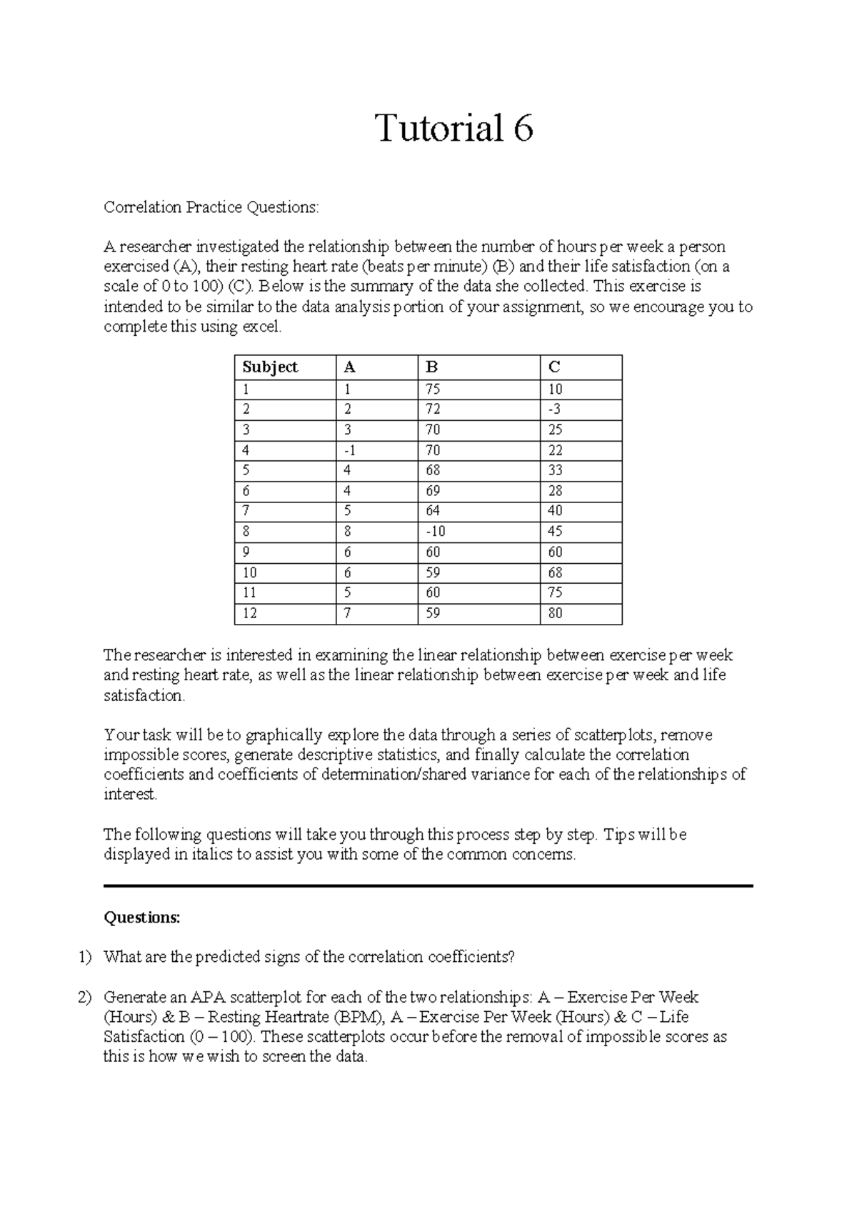 Tutorial 6 Exercise - Tutorial 6 Correlation Practice Questions: A researcher investigated the ...