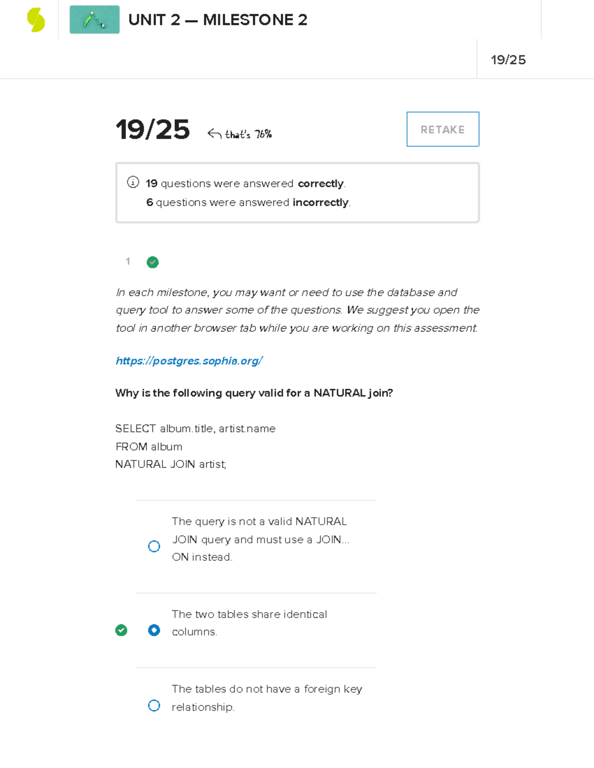 DATA BASE Milestone UNIT 2 - 1 19 / 25 that's 76% RETAKE 19 questions ...