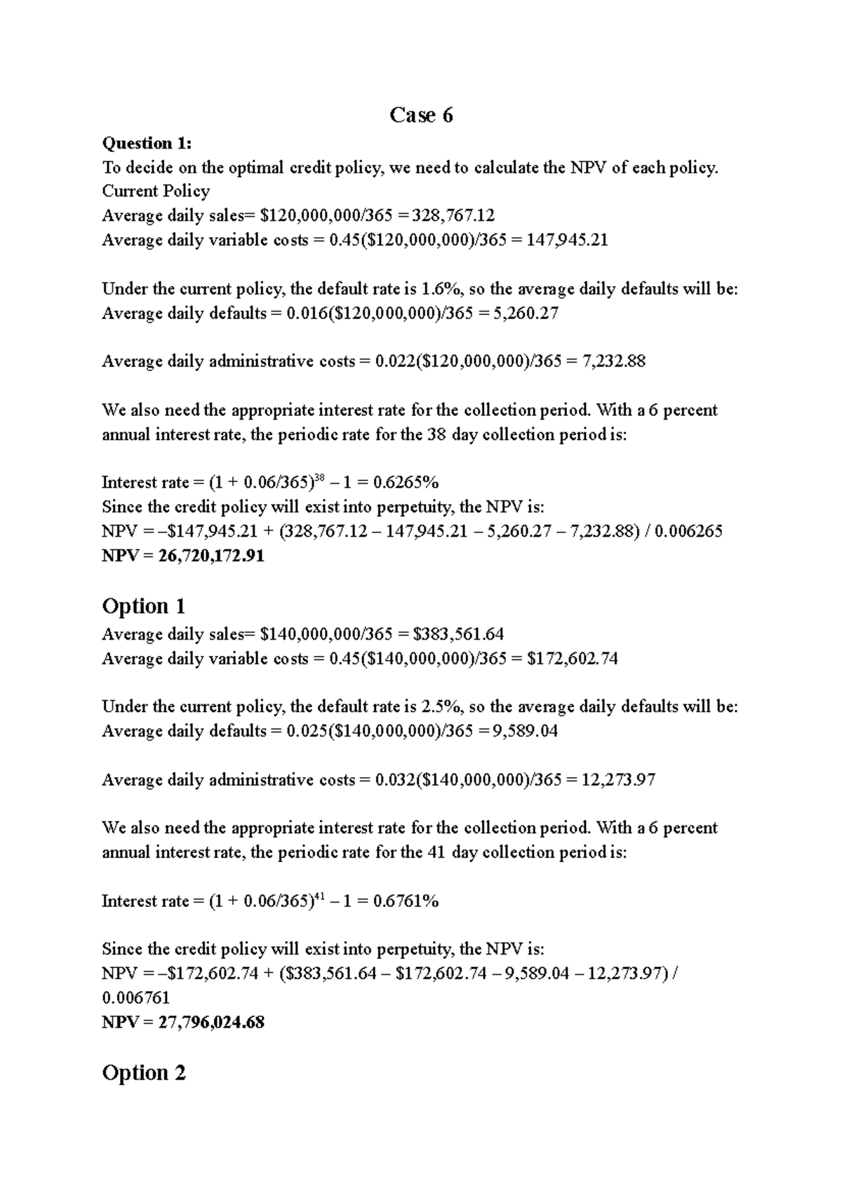 Case 6 - Question 1: To decide on the optimal credit policy, we need to ...