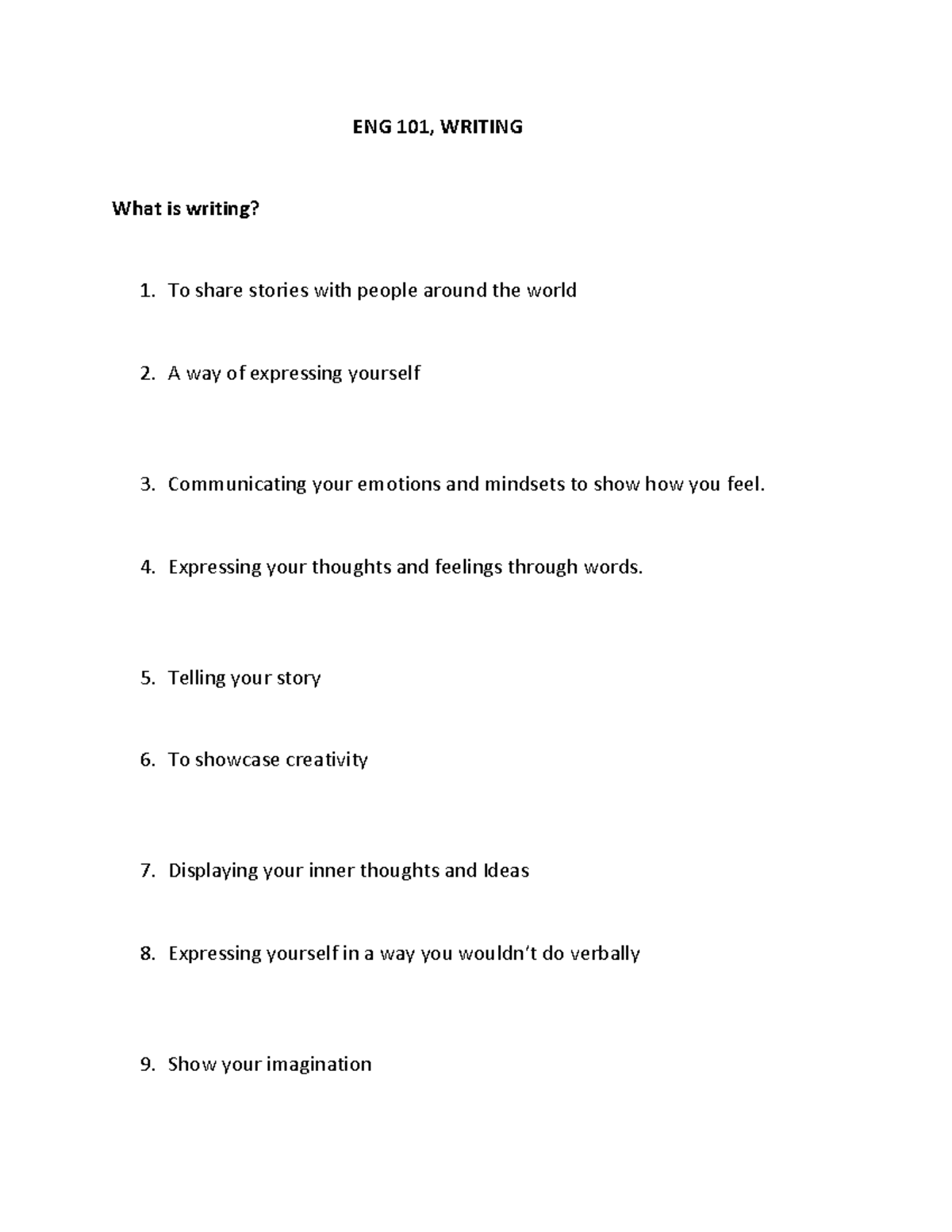 ENG 101 - ENG 101 - ENG 101, WRITING What is writing? 1. To share ...