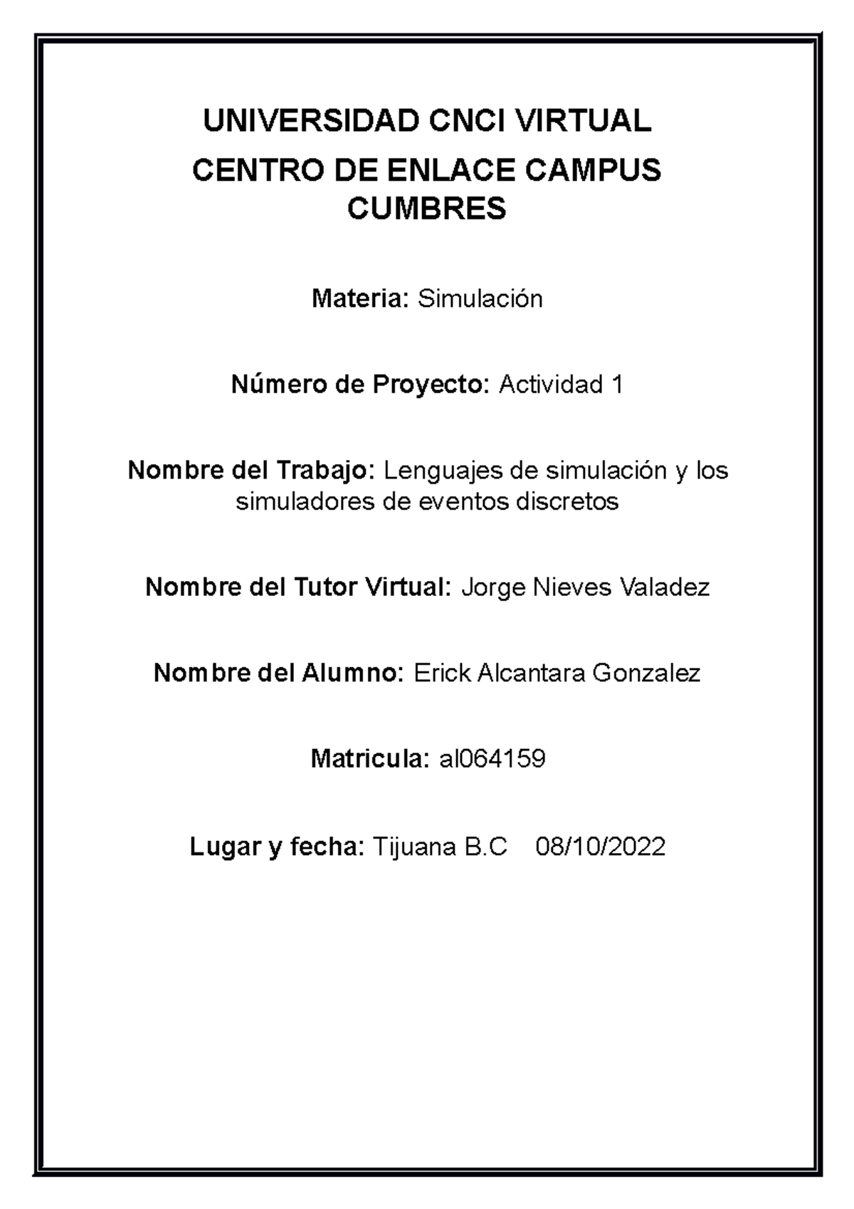 Actividad 1 - simulacion - UNIVERSIDAD CNCI VIRTUAL CENTRO DE ENLACE CAMPUS CUMBRES Materia ...