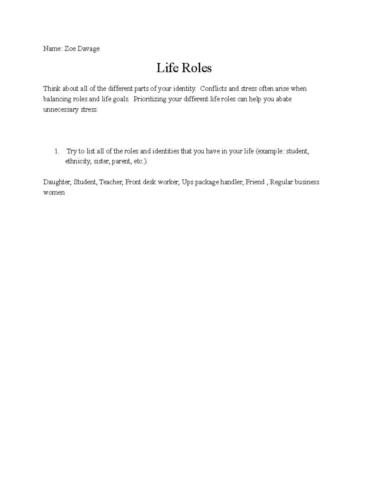 Life Roles - Name: Zoe Davage Life Roles Think about all of the ...