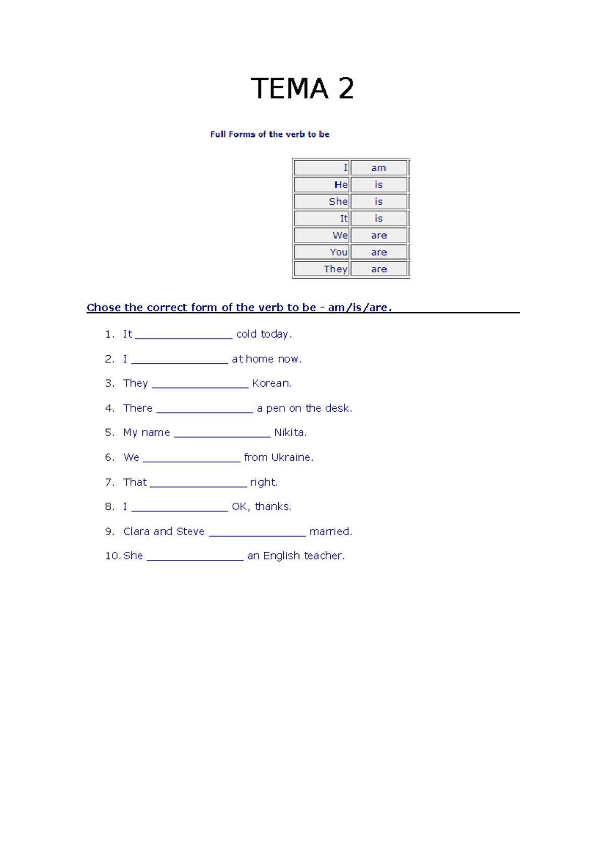 TEMA 2 - TEMA 2 - TEMA 2 Chose the correct form of the verb to be - am/is/are. It ...